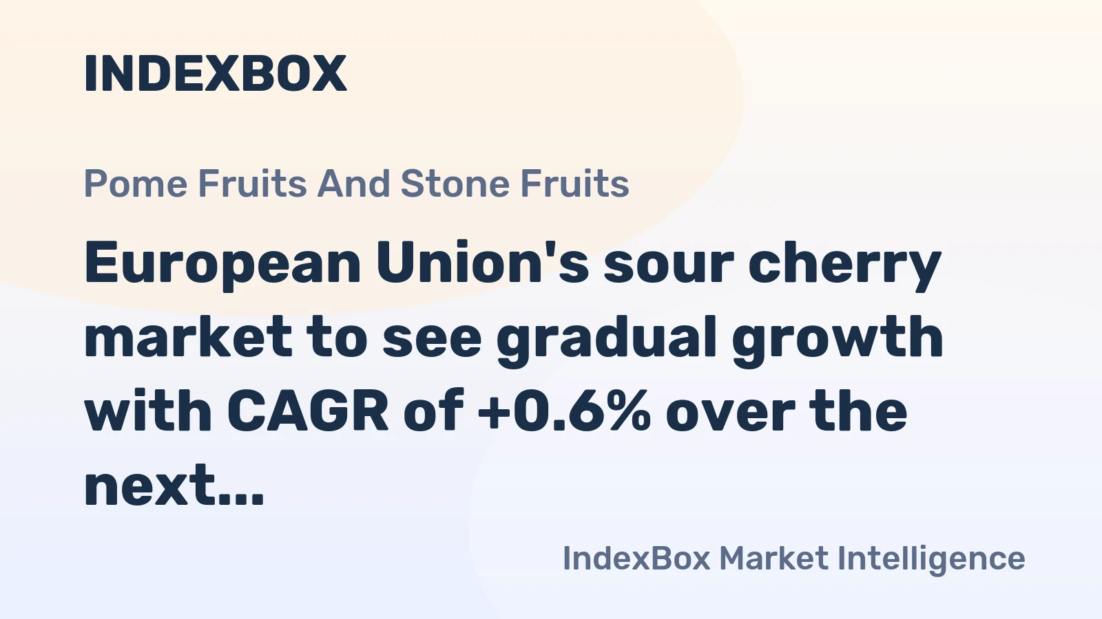 European Union's sour cherry market to see gradual growth with CAGR of +0.6% over the next decade