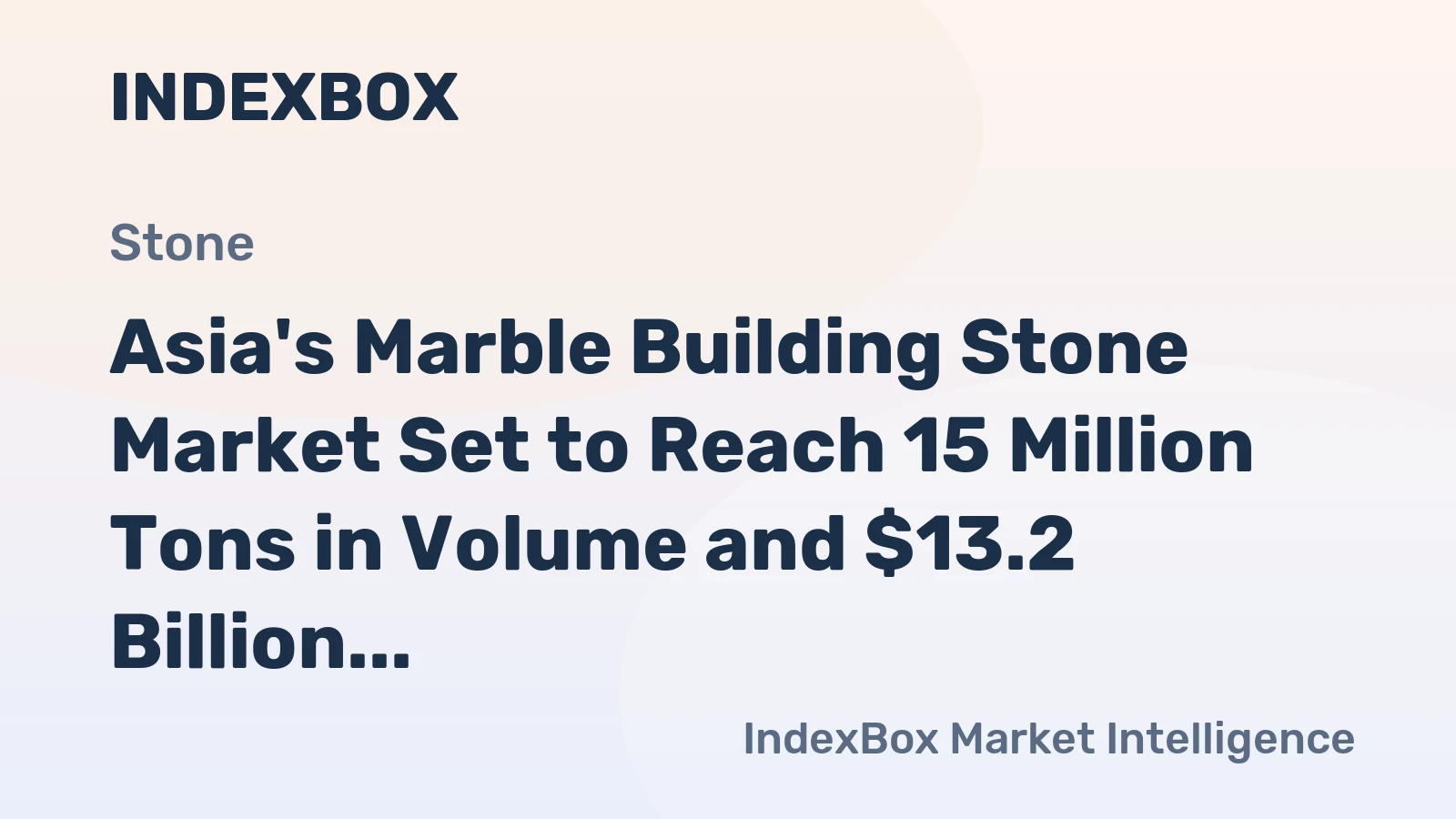 Asia's Marble Building Stone Market Set to Reach 15 Million Tons in Volume and $13.2 Billion in Value by 2035