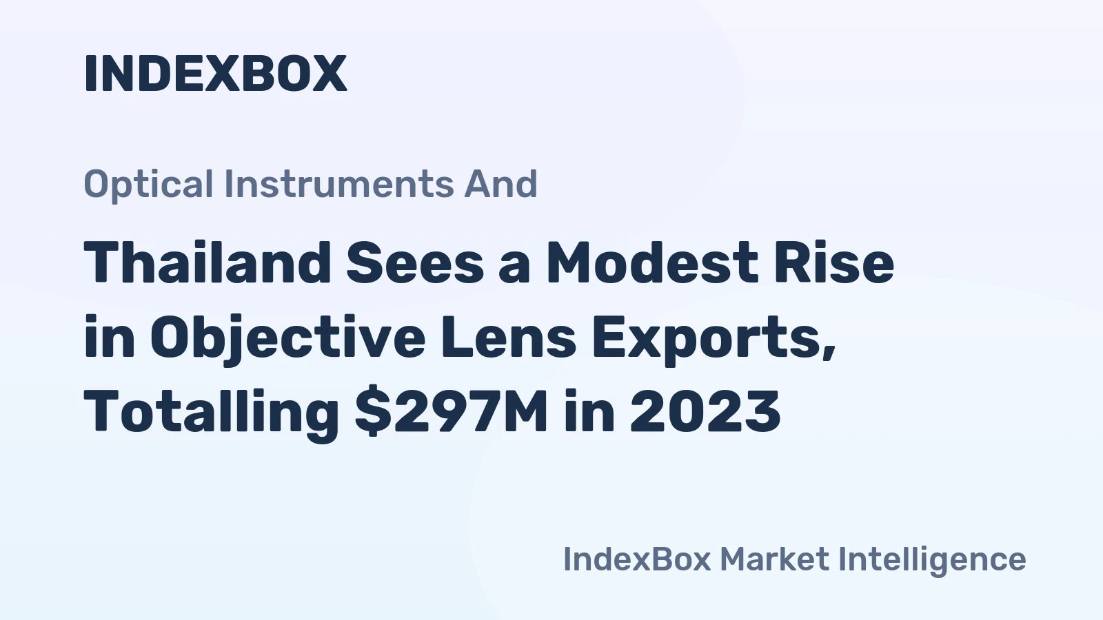 Thailand Sees a Modest Rise in Objective Lens Exports, Totalling $297M in 2023