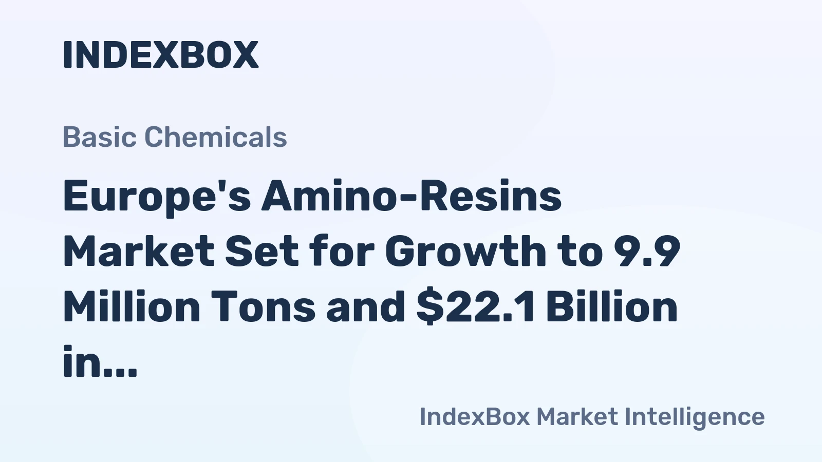 Europe's Amino-Resins Market Set for Growth to 9.9 Million Tons and $22.1 Billion in Value by 2035