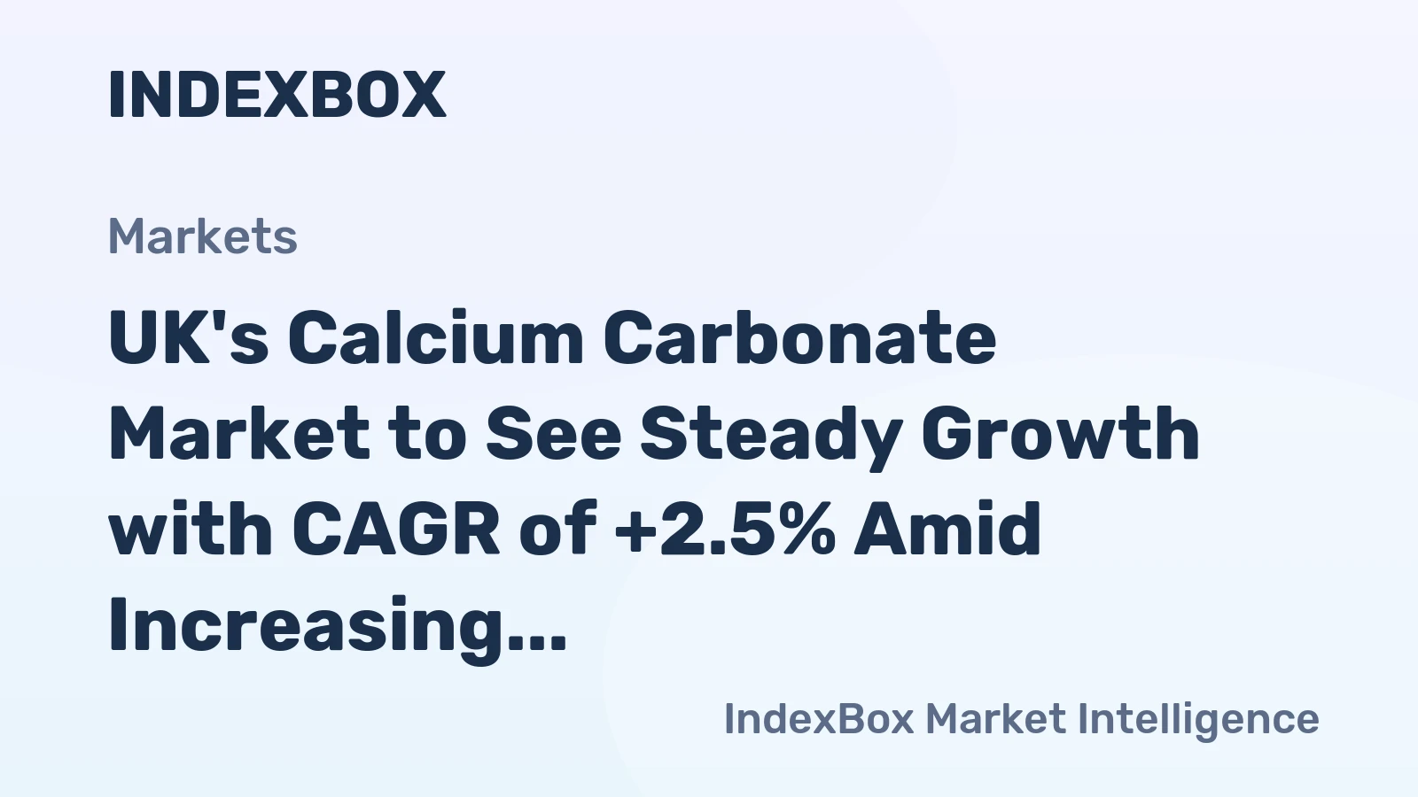 UK's Calcium Carbonate Market to See Steady Growth with CAGR of +2.5% Amid Increasing Demand