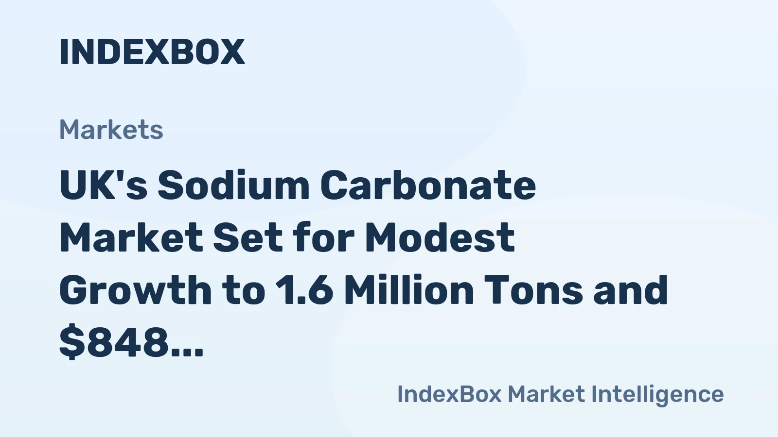 UK's Sodium Carbonate Market Set for Modest Growth to 1.6 Million Tons and $848 Million in Value