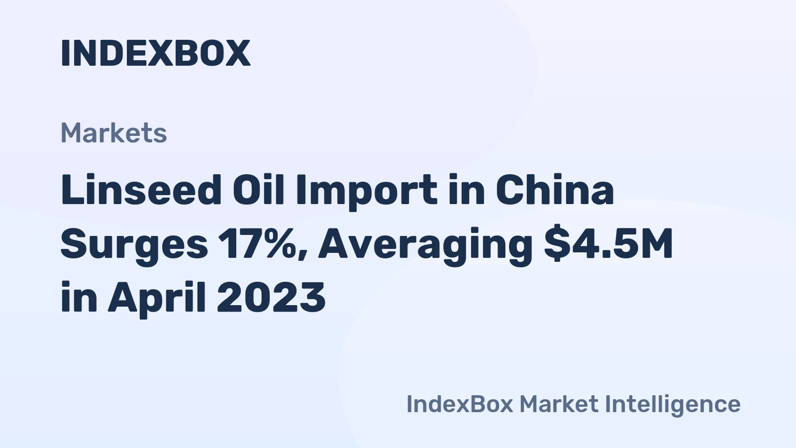 Linseed Oil Import in China Surges 17%, Averaging $4.5M in April 2023