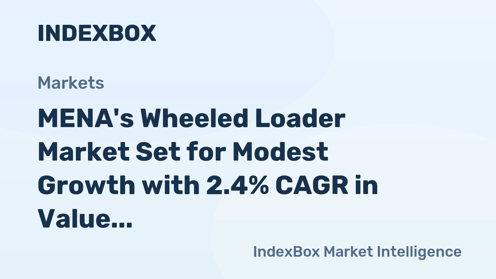 MENA's Wheeled Loader Market Set for Modest Growth with 2.4% CAGR in Value