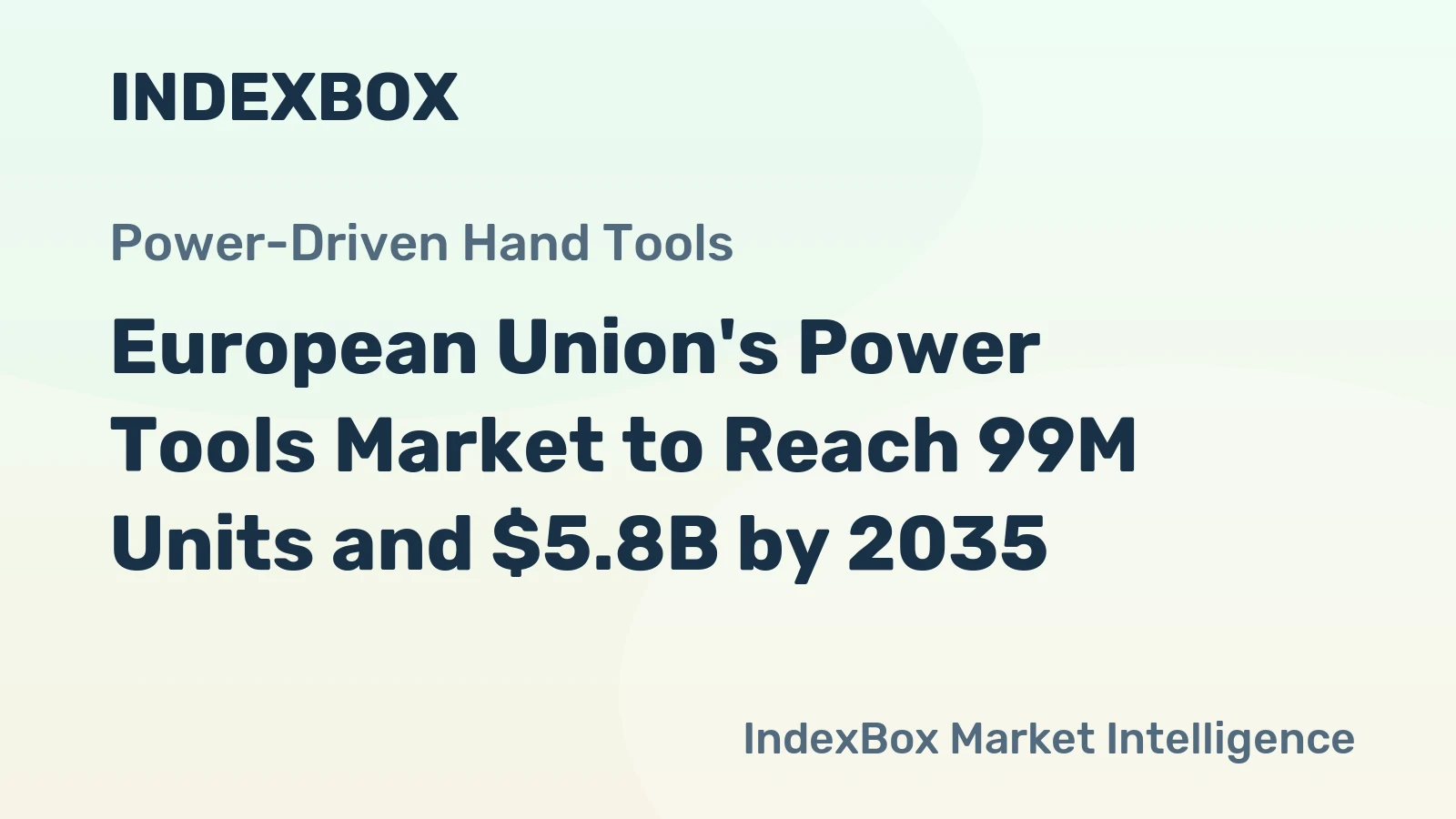 European Union's Power Tools Market to Reach 99M Units and $5.8B by 2035