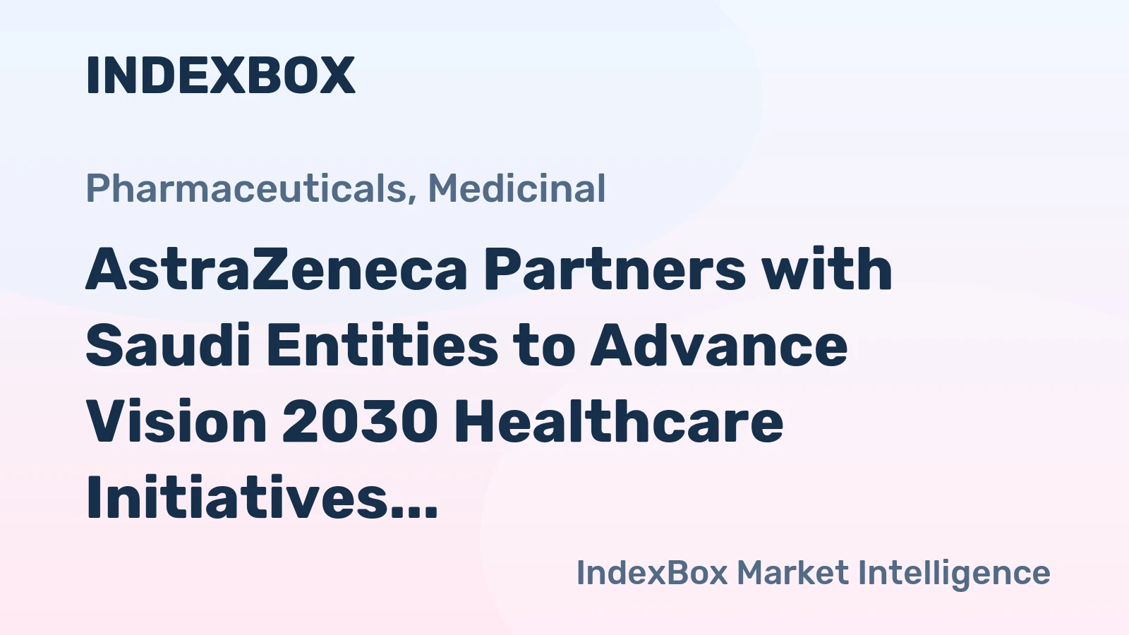 AstraZeneca Partners with Saudi Entities to Advance Vision 2030 Healthcare Initiatives