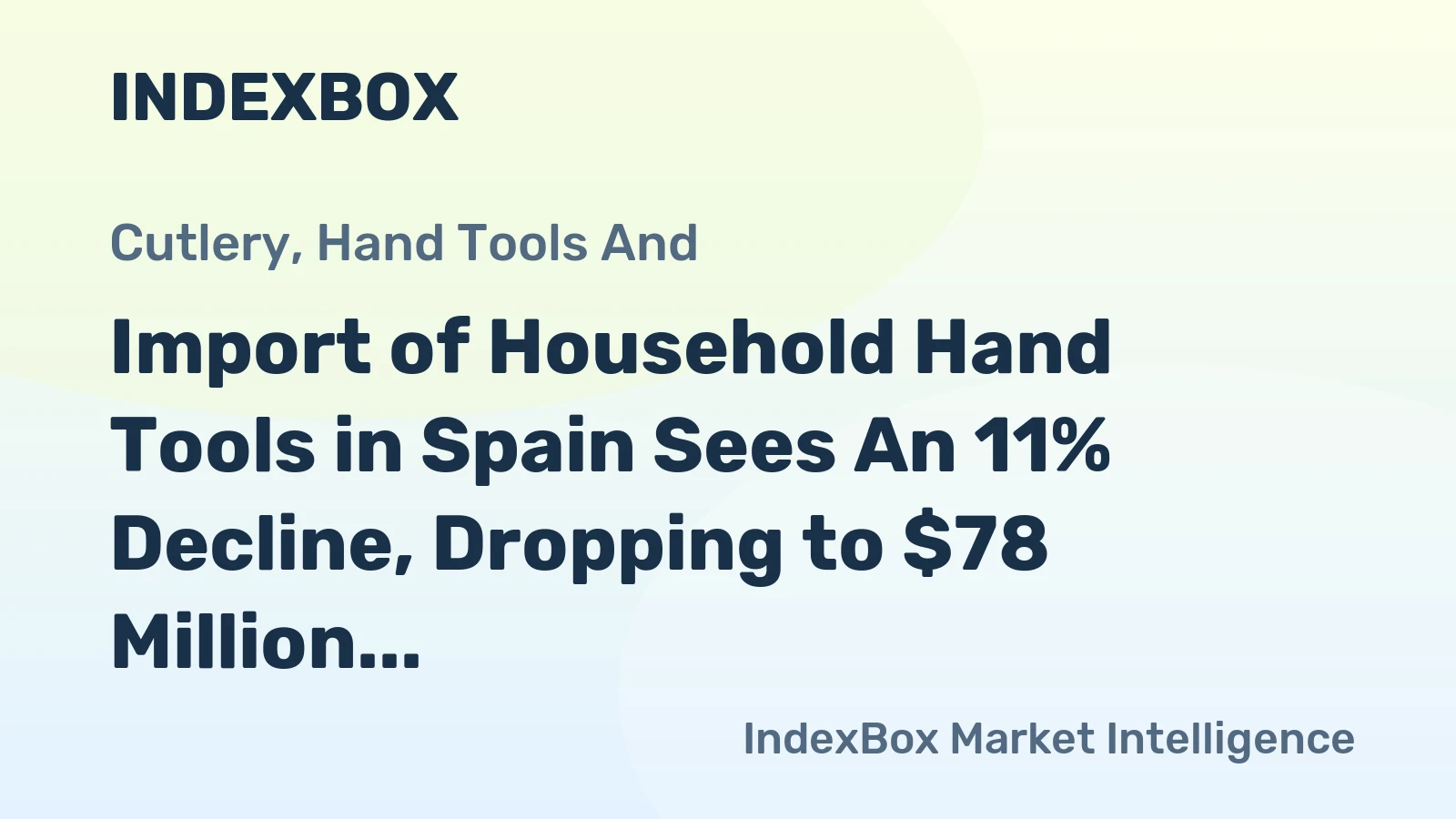 Import of Household Hand Tools in Spain Sees An 11% Decline, Dropping to $78 Million in 2023