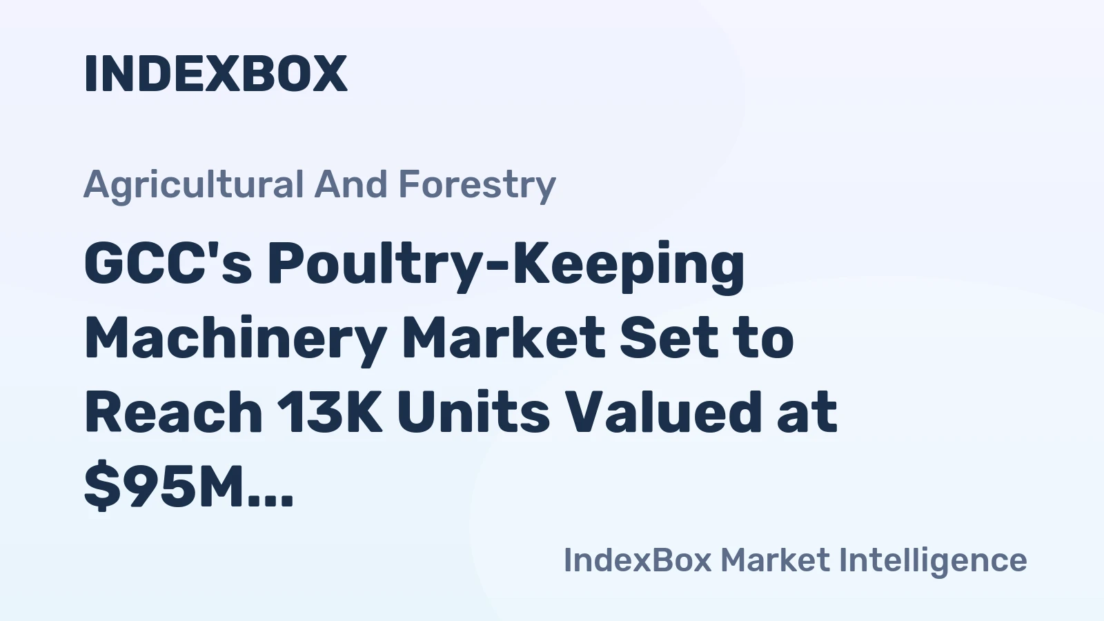 GCC's Poultry-Keeping Machinery Market Set to Reach 13K Units Valued at $95M by 2035