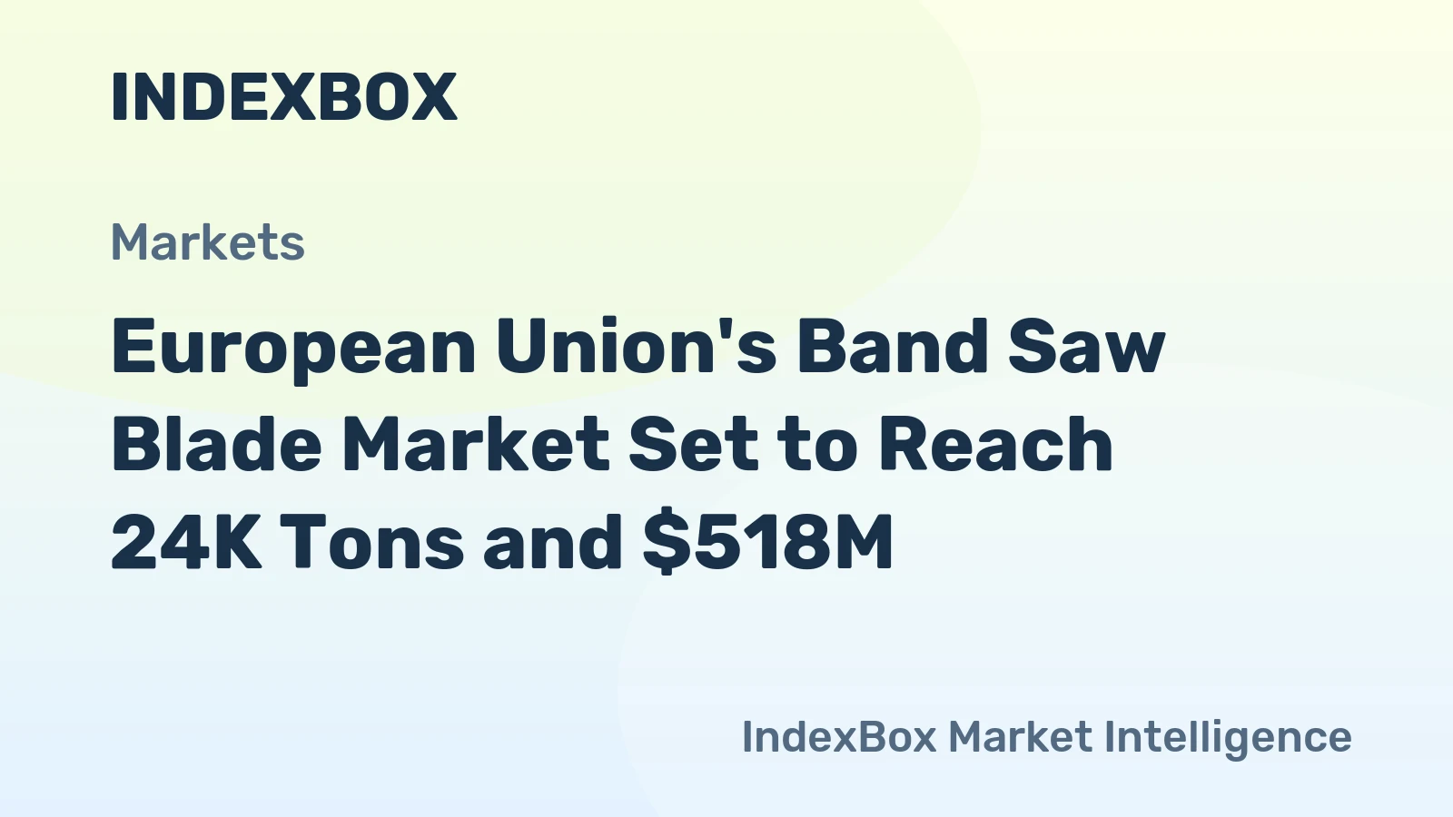 European Union's Band Saw Blade Market Set to Reach 24K Tons and $518M