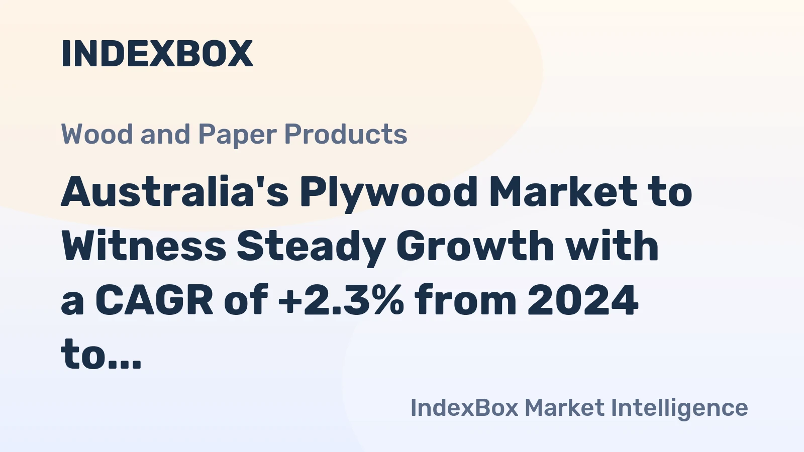 Australia's Plywood Market to Witness Steady Growth with a CAGR of +2.3% from 2024 to 2035