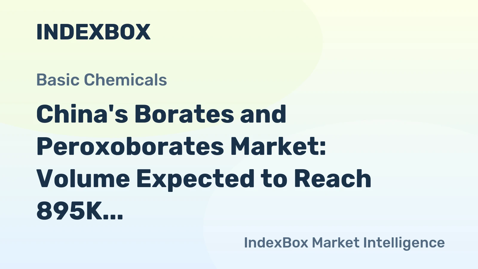 China's Borates and Peroxoborates Market: Volume Expected to Reach 895K Tons by 2035, Value to Reach $592M