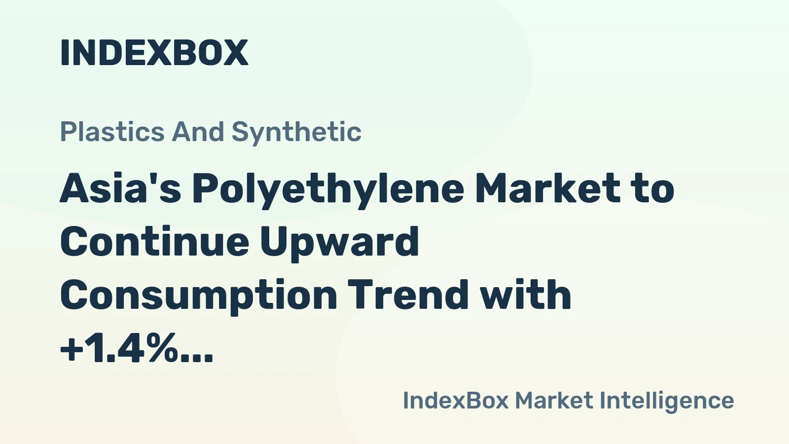 Asia's Polyethylene Market to Continue Upward Consumption Trend with +1.4% CAGR Forecast for 2024-2035