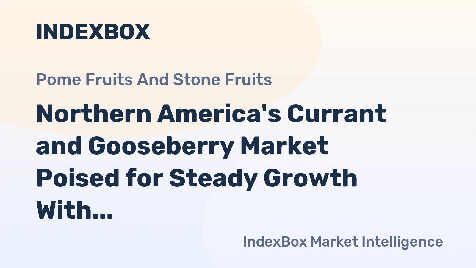 Northern America's Currant and Gooseberry Market Poised for Steady Growth With 5.3% CAGR