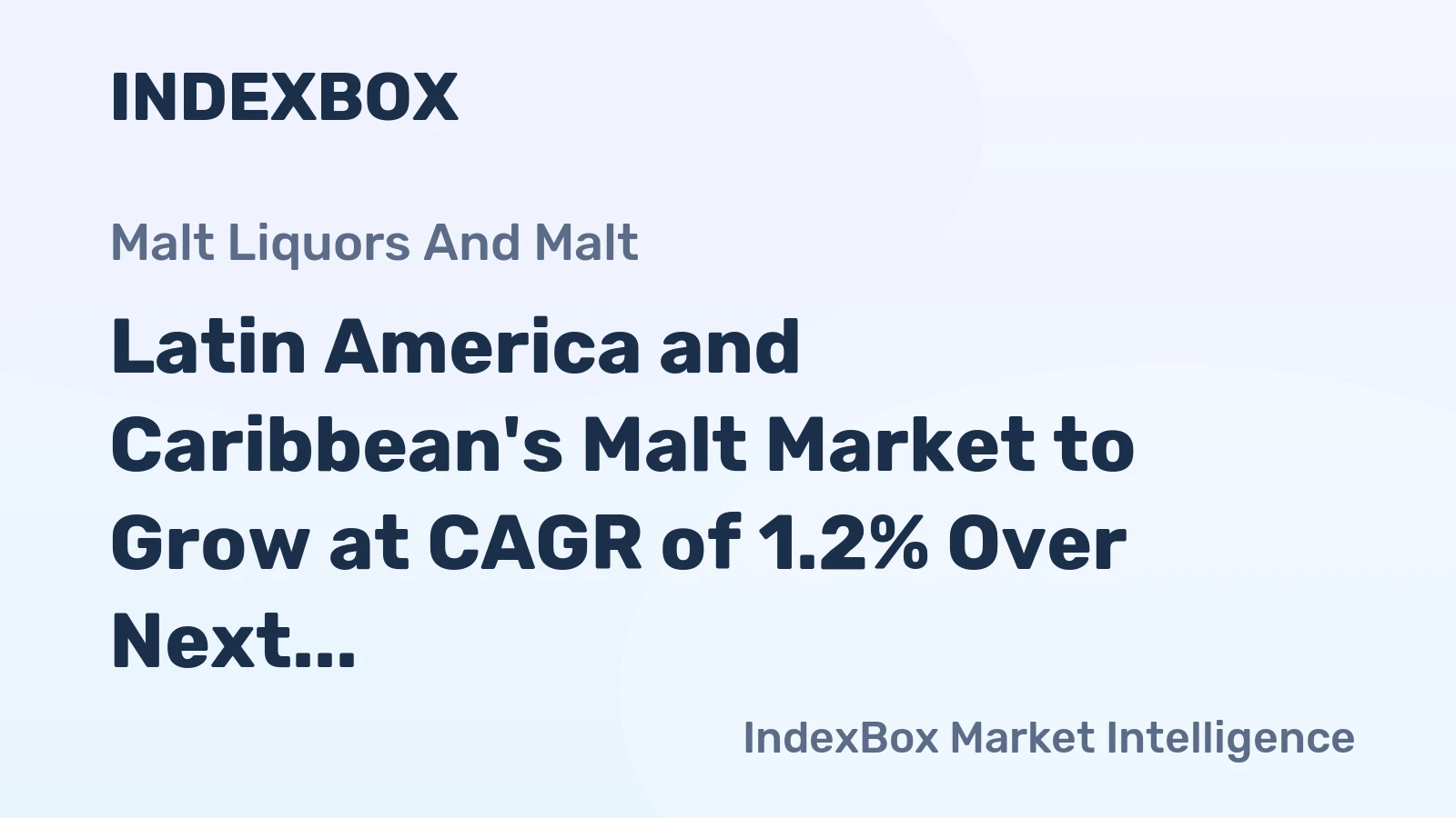Latin America and Caribbean's Malt Market to Grow at CAGR of 1.2% Over Next Decade