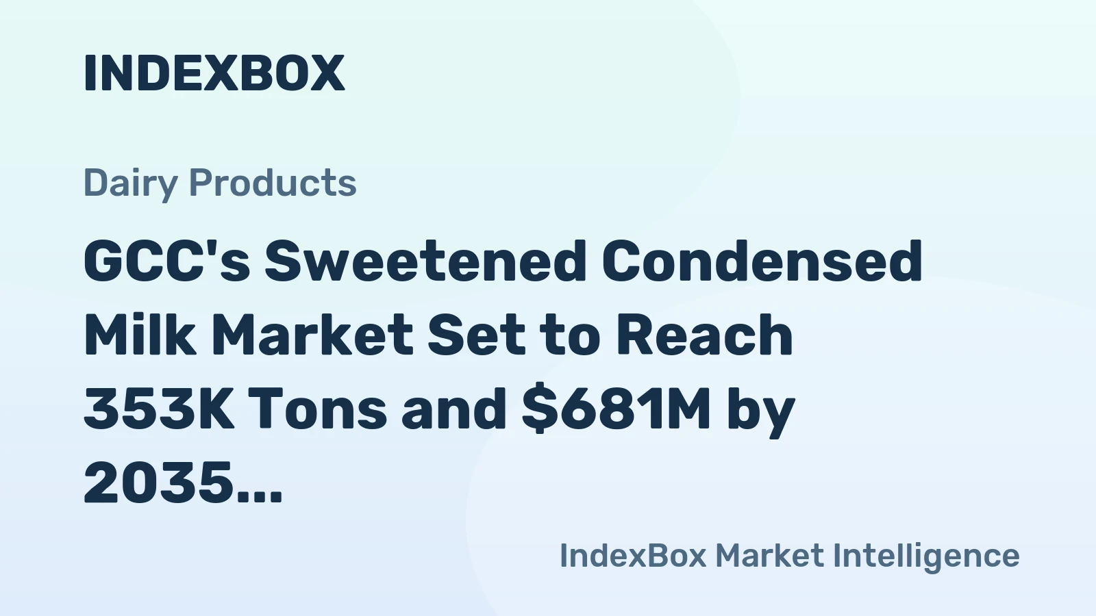 GCC's Sweetened Condensed Milk Market Set to Reach 353K Tons and $681M by 2035