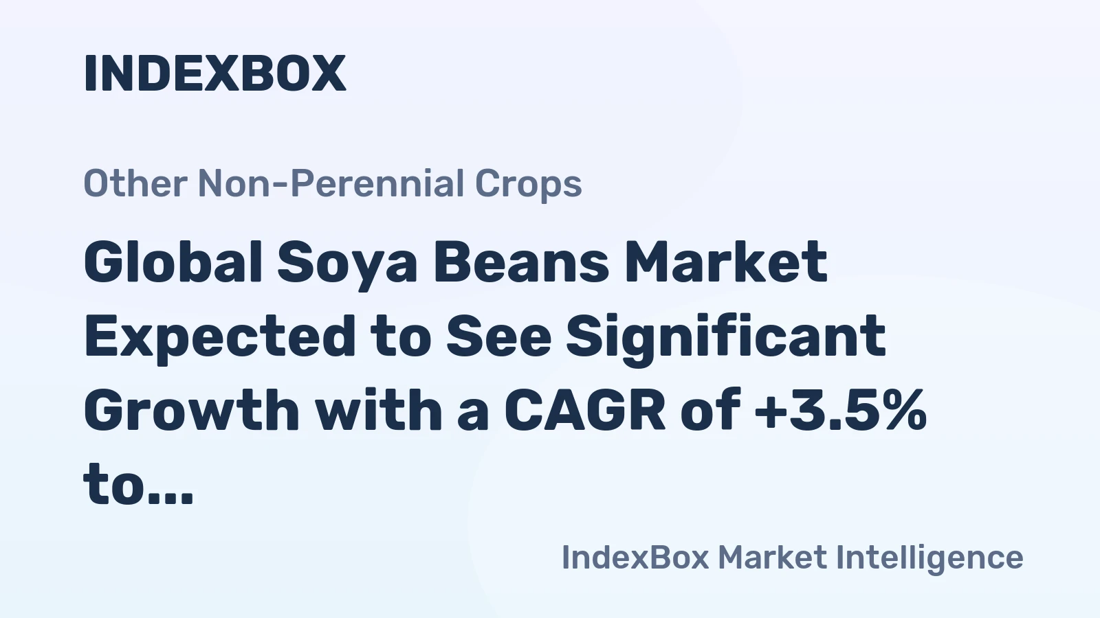 Global Soya Beans Market Expected to See Significant Growth with a CAGR of +3.5% to $278.3B by 2030