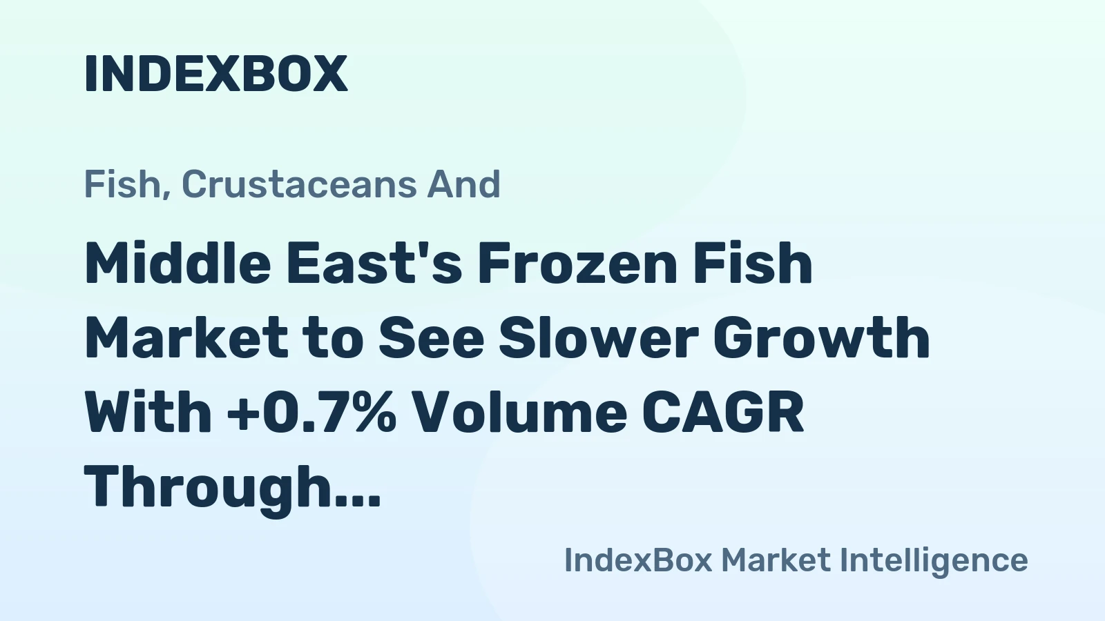 Middle East's Frozen Fish Market to See Slower Growth With +0.7% Volume CAGR Through 2035