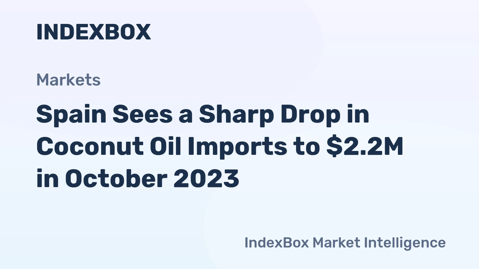 Spain Sees a Sharp Drop in Coconut Oil Imports to $2.2M in October 2023