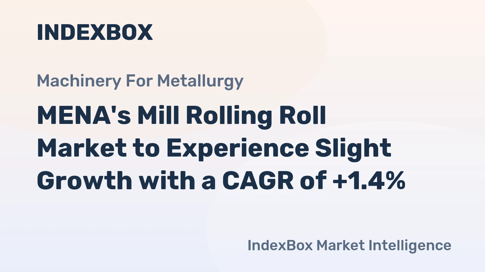 MENA's Mill Rolling Roll Market to Experience Slight Growth with a CAGR of +1.4%