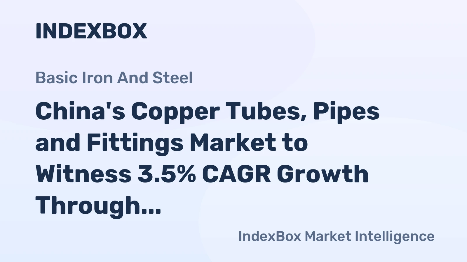 China's Copper Tubes, Pipes and Fittings Market to Witness 3.5% CAGR Growth Through 2035