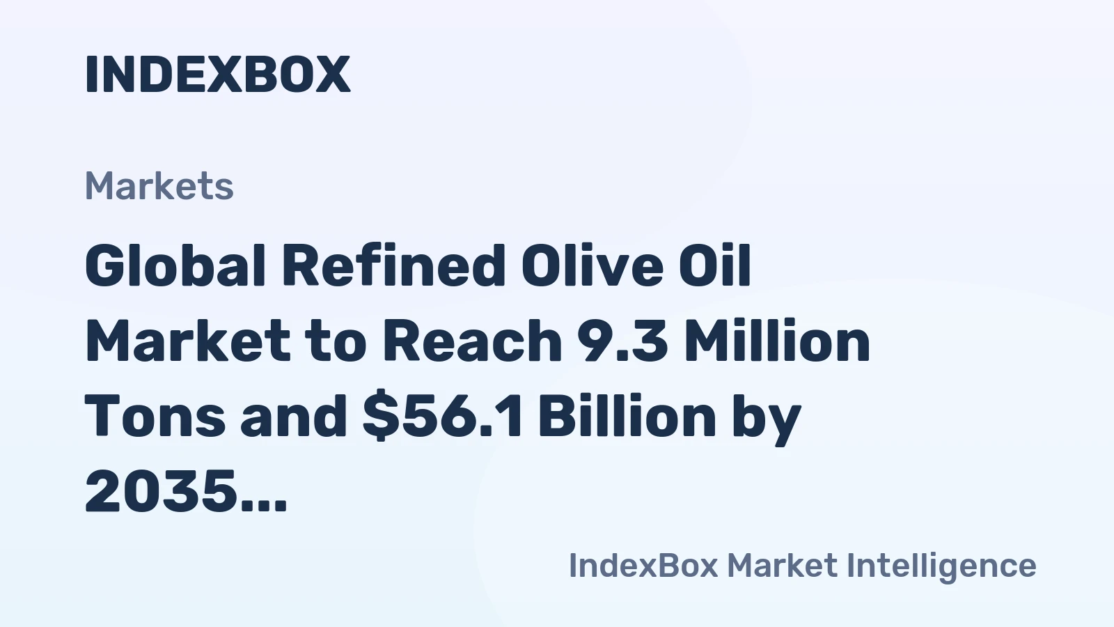 Global Refined Olive Oil Market to Reach 9.3 Million Tons and $56.1 Billion by 2035