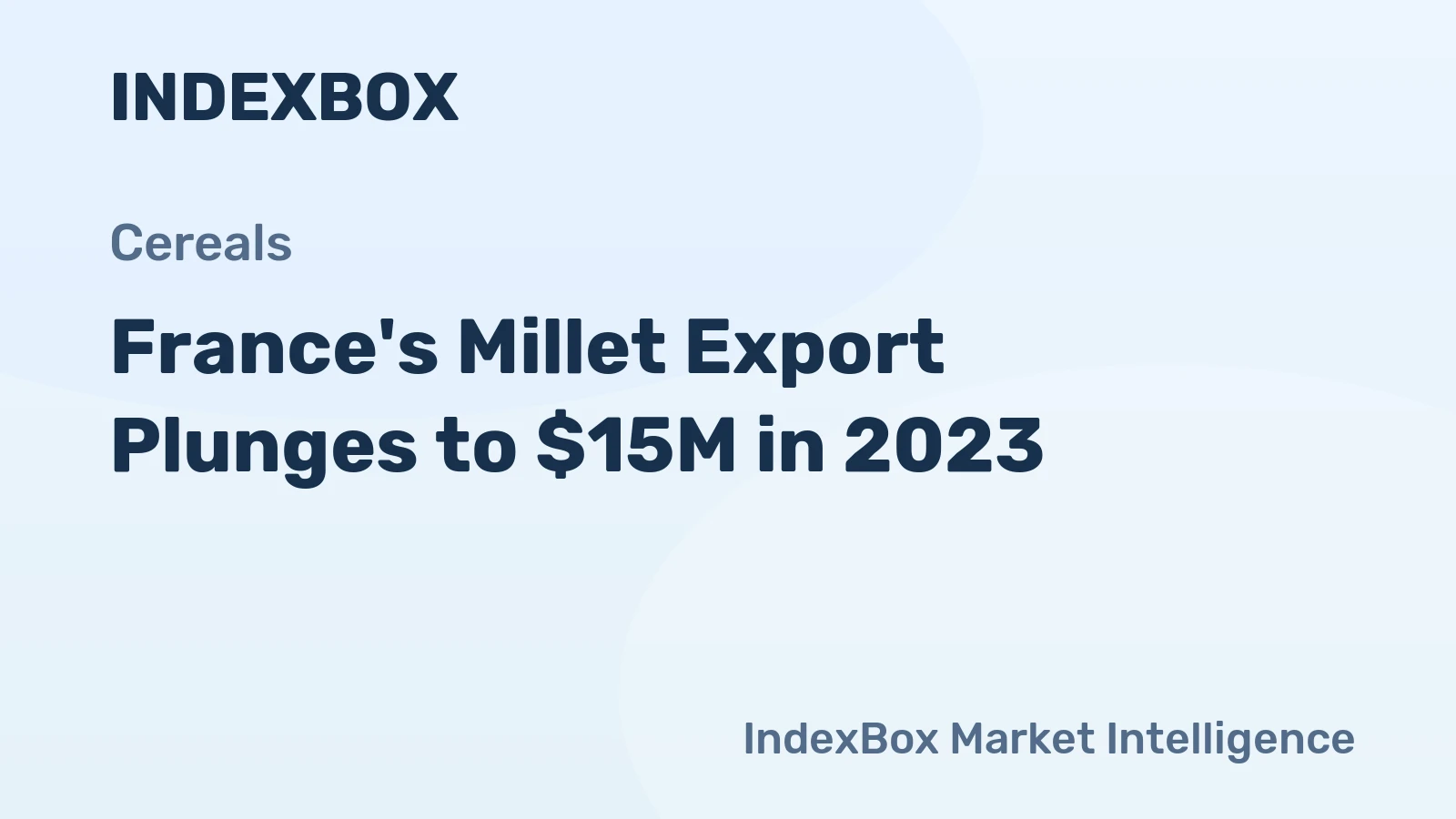 France's Millet Export Plunges to $15M in 2023