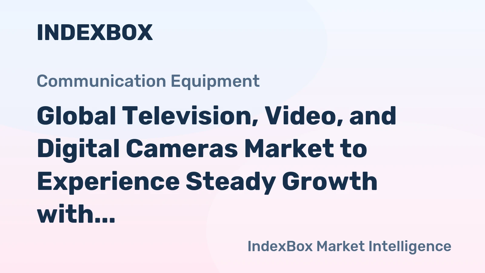 Global Television, Video, and Digital Cameras Market to Experience Steady Growth with +1.0% CAGR Reaching 1.1B Units by 2035