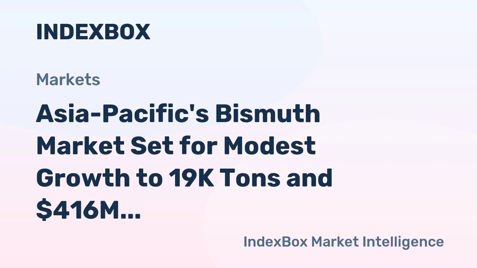 Asia-Pacific's Bismuth Market Set for Modest Growth to 19K Tons and $416M by 2035