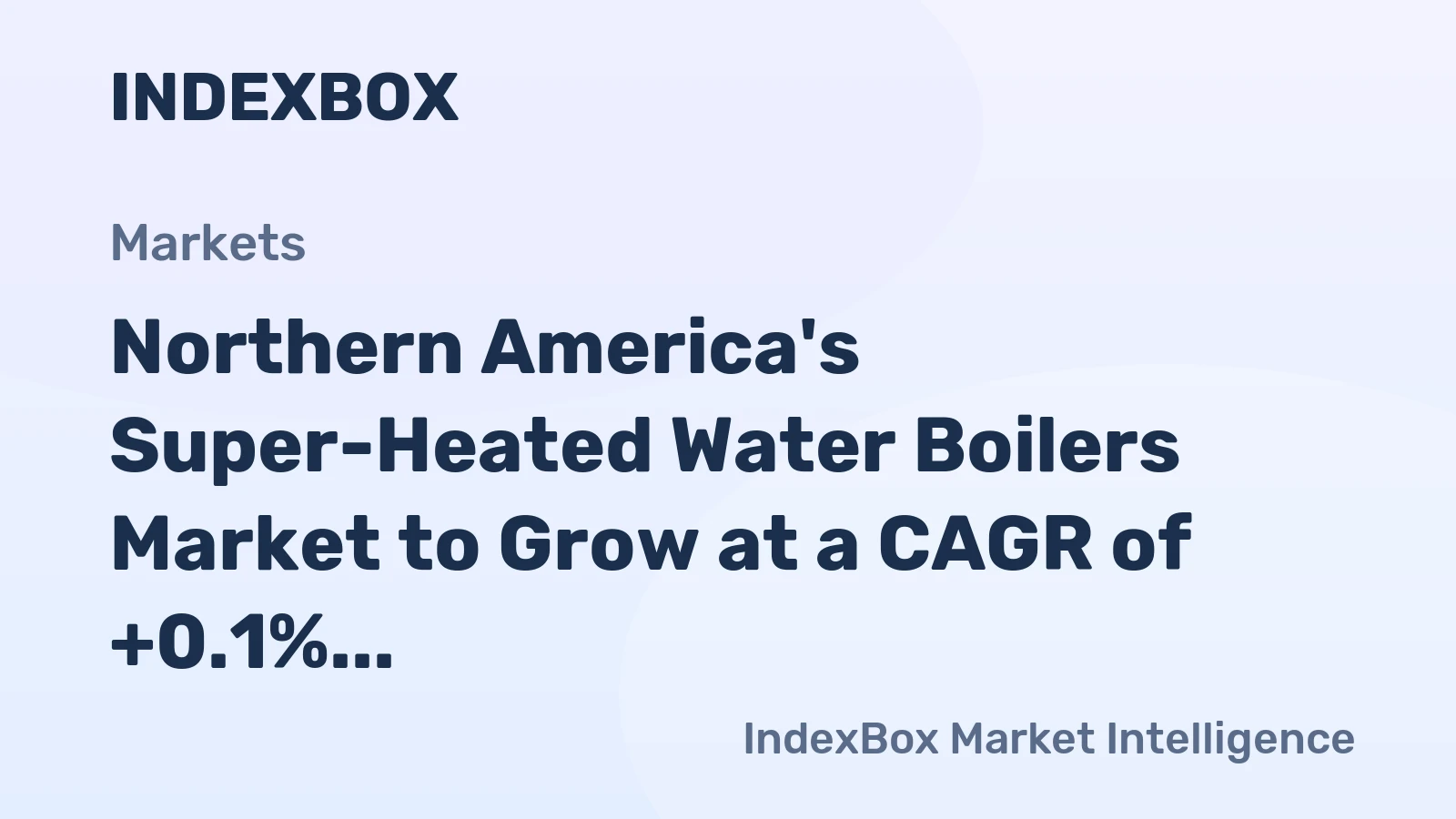 Northern America's Super-Heated Water Boilers Market to Grow at a CAGR of +0.1% from 2024-2035