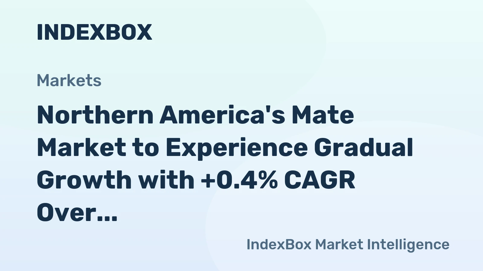 Northern America's Mate Market to Experience Gradual Growth with +0.4% CAGR Over Next Decade