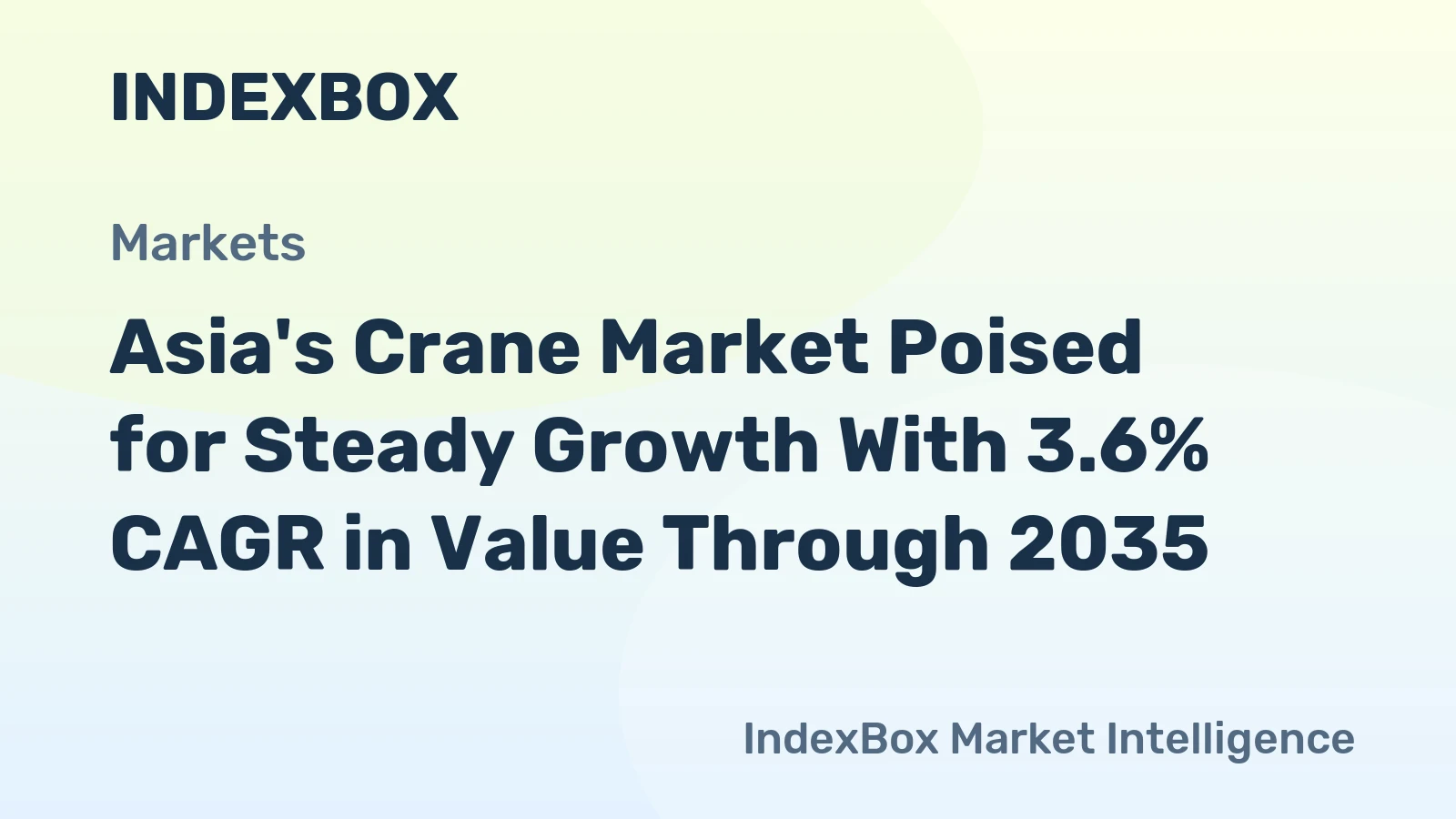 Asia's Crane Market Poised for Steady Growth With 3.6% CAGR in Value Through 2035
