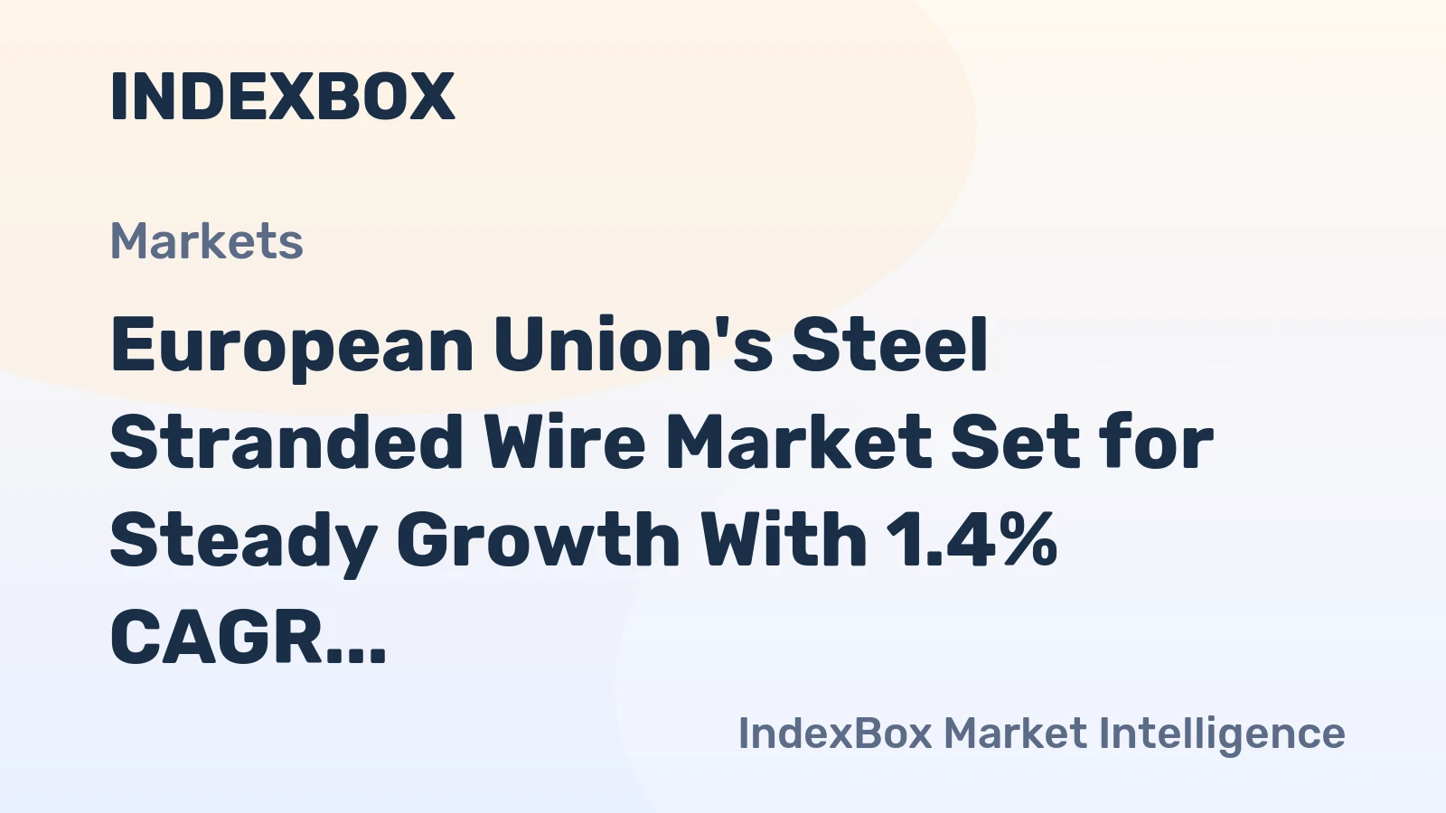 European Union's Steel Stranded Wire Market Set for Steady Growth With 1.4% CAGR