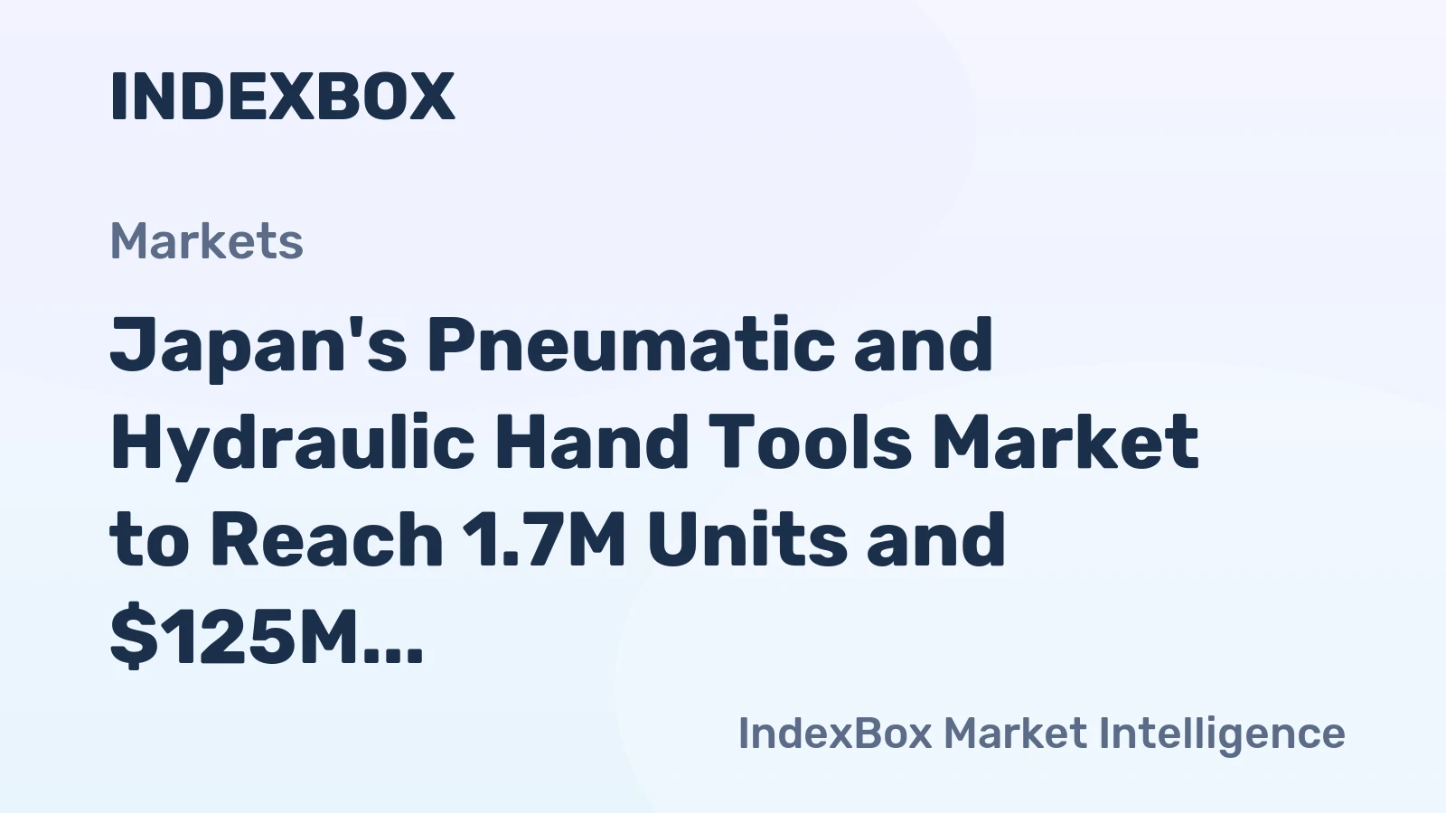 Japan's Pneumatic and Hydraulic Hand Tools Market to Reach 1.7M Units and $125M by 2035