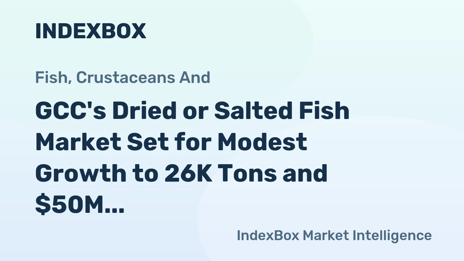 GCC's Dried or Salted Fish Market Set for Modest Growth to 26K Tons and $50M