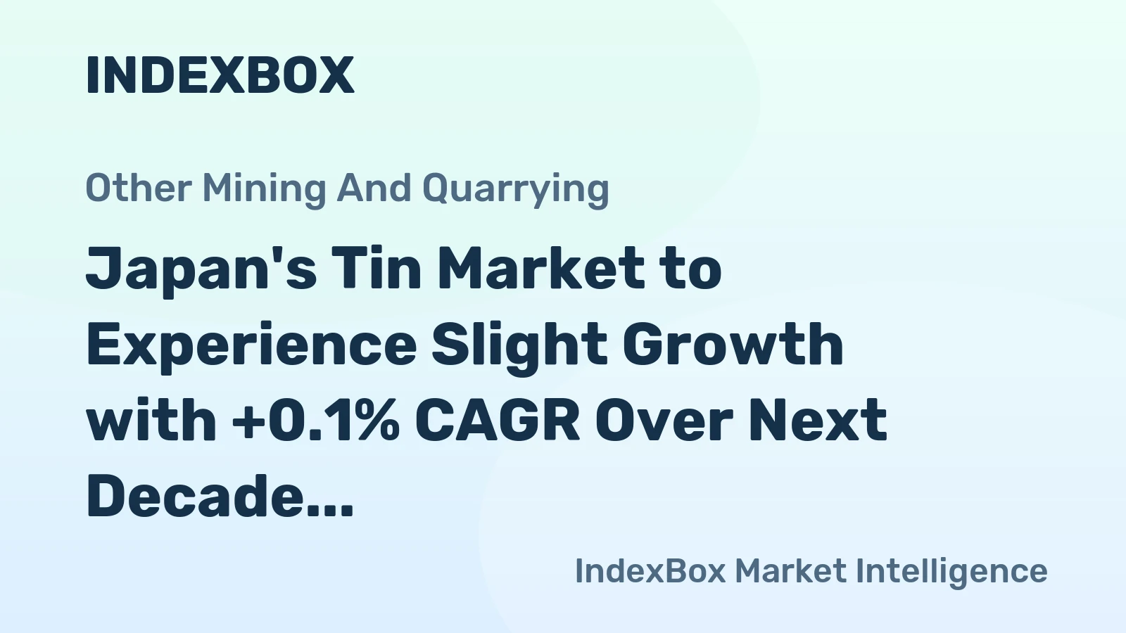 Japan's Tin Market to Experience Slight Growth with +0.1% CAGR Over Next Decade