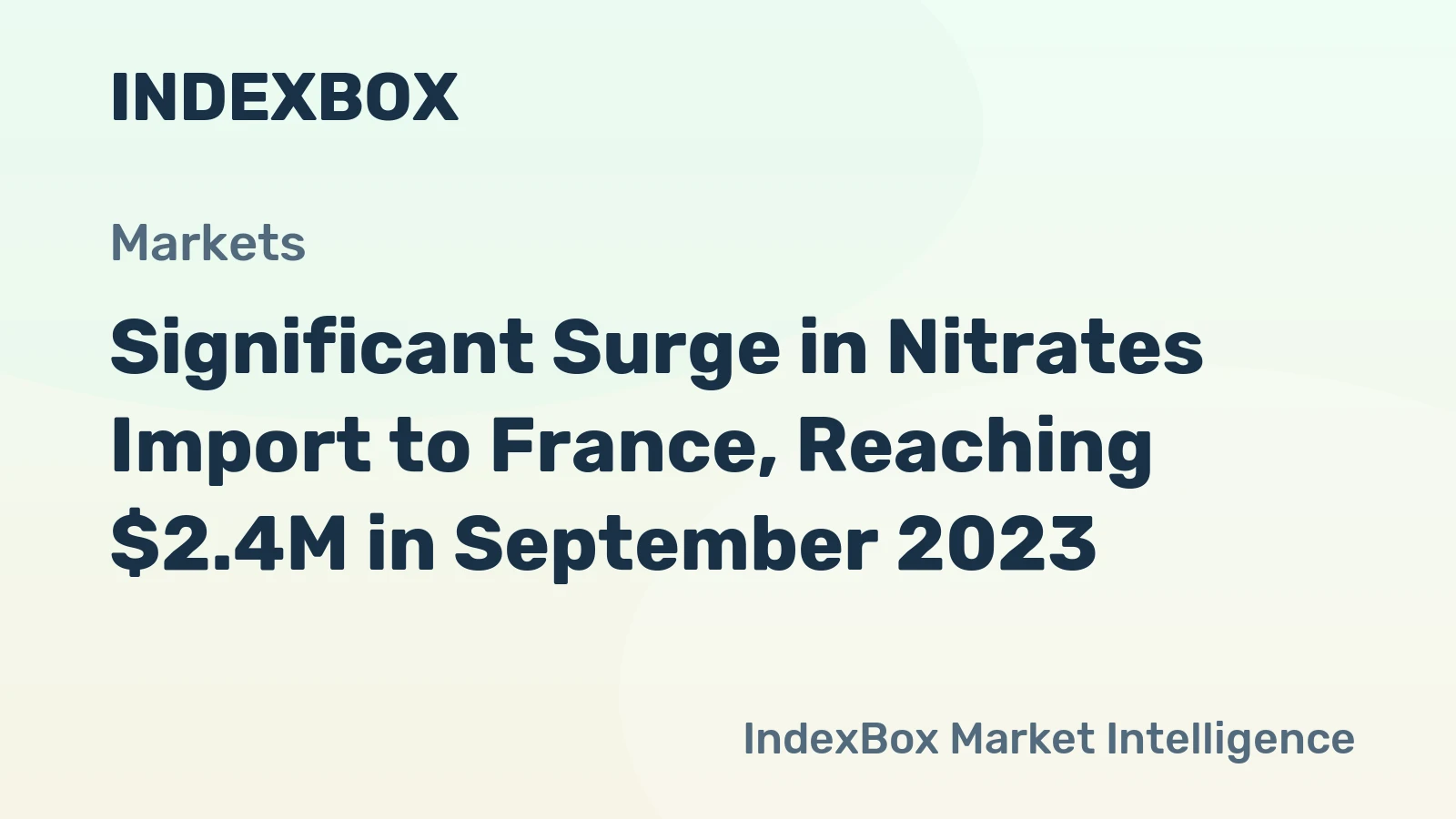 Significant Surge in Nitrates Import to France, Reaching $2.4M in September 2023