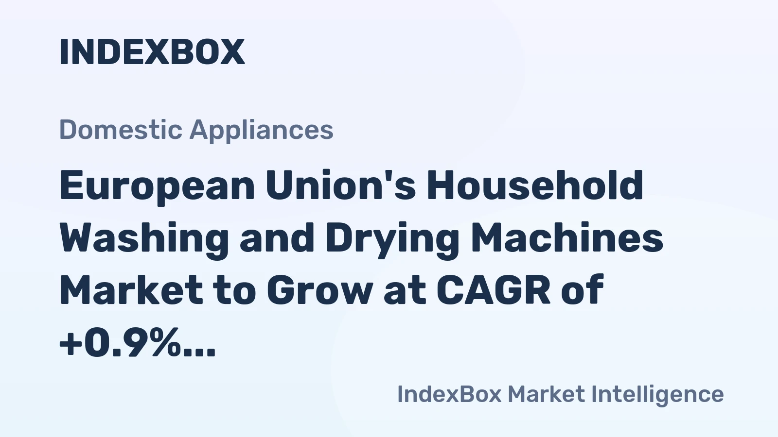 European Union's Household Washing and Drying Machines Market to Grow at CAGR of +0.9% from 2024-2035, Reaching 29M Units by 2035