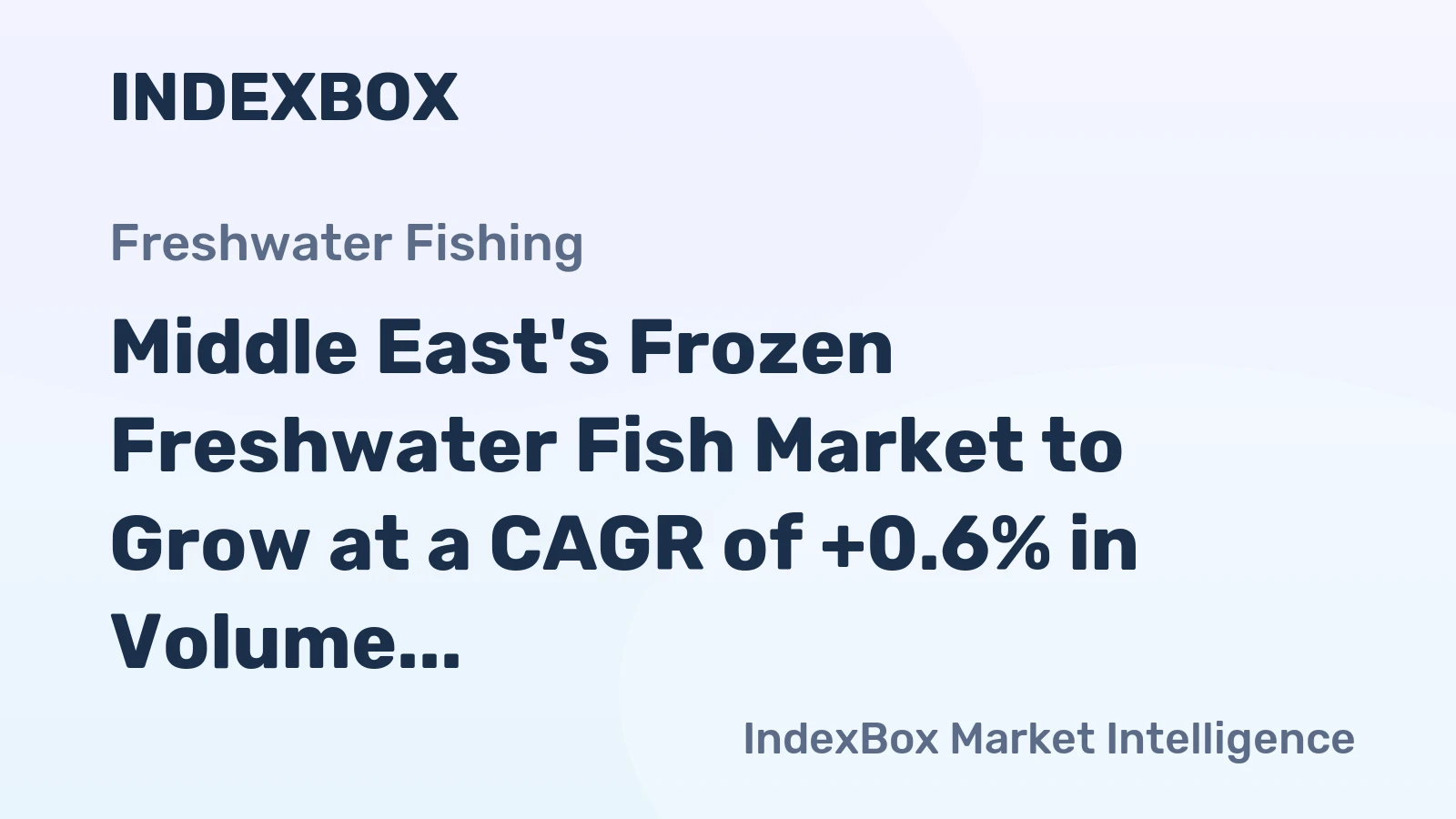 Middle East's Frozen Freshwater Fish Market to Grow at a CAGR of +0.6% in Volume and +1.6% in Value from 2024 to 2035