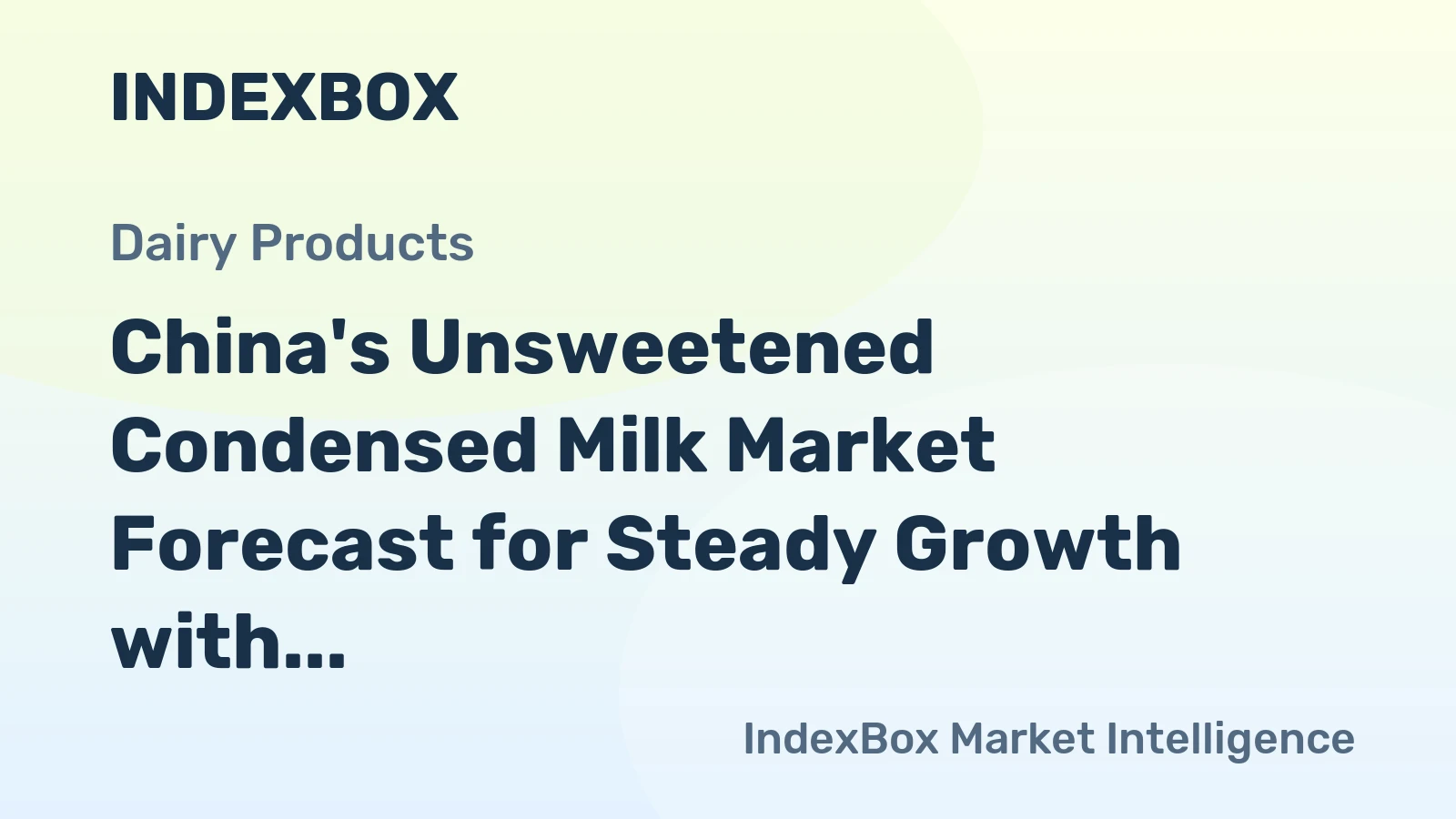 China's Unsweetened Condensed Milk Market Forecast for Steady Growth with a +0.5% CAGR in Value