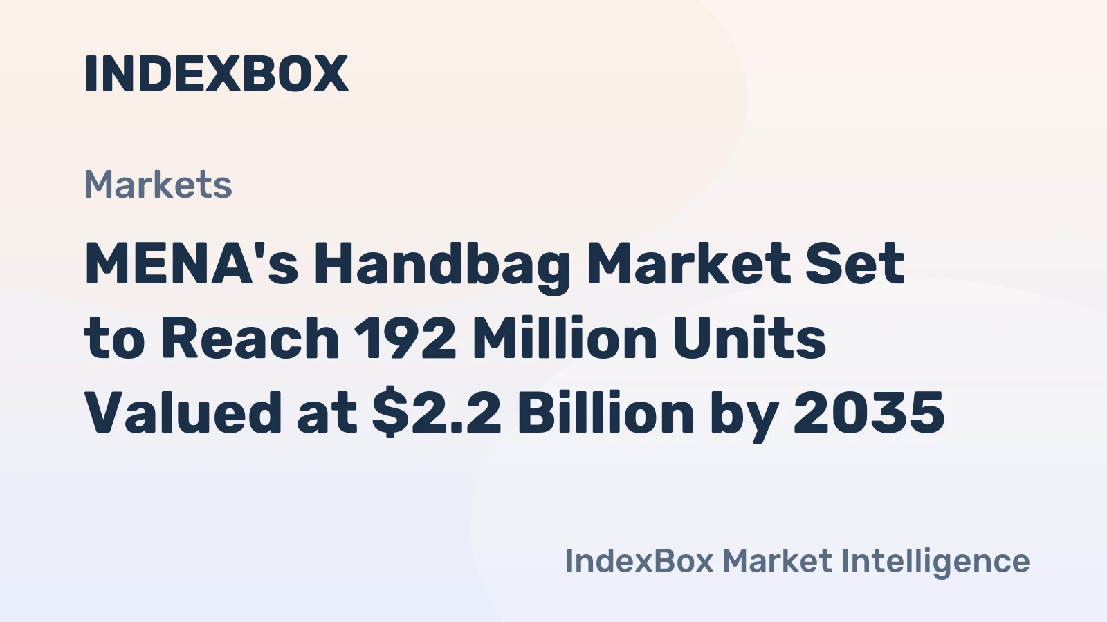 MENA's Handbag Market Set to Reach 192 Million Units Valued at $2.2 Billion by 2035