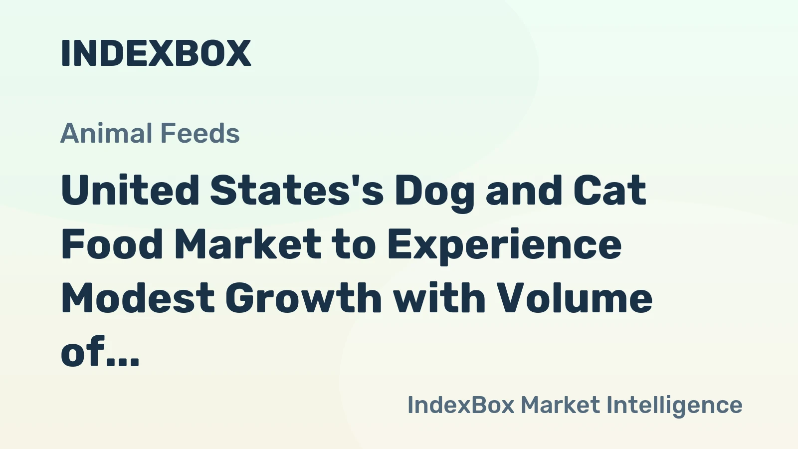 United States's Dog and Cat Food Market to Experience Modest Growth with Volume of 9.5M Tons and Value of $30.6B by 2035