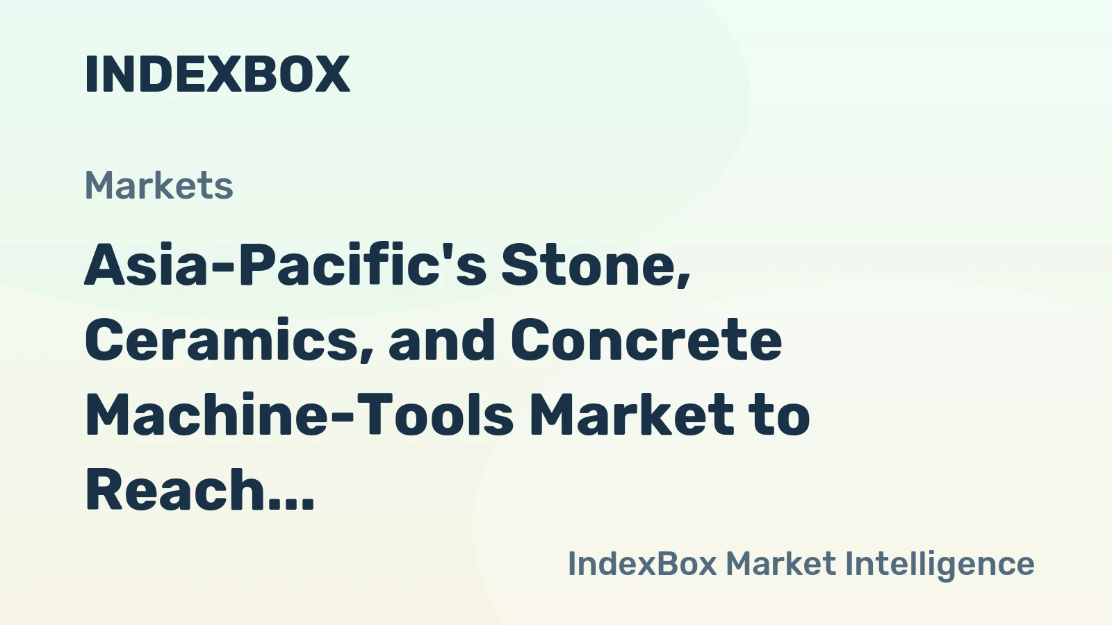 Asia-Pacific's Stone, Ceramics, and Concrete Machine-Tools Market to Reach 4.9M Units and $9.4B by 2035
