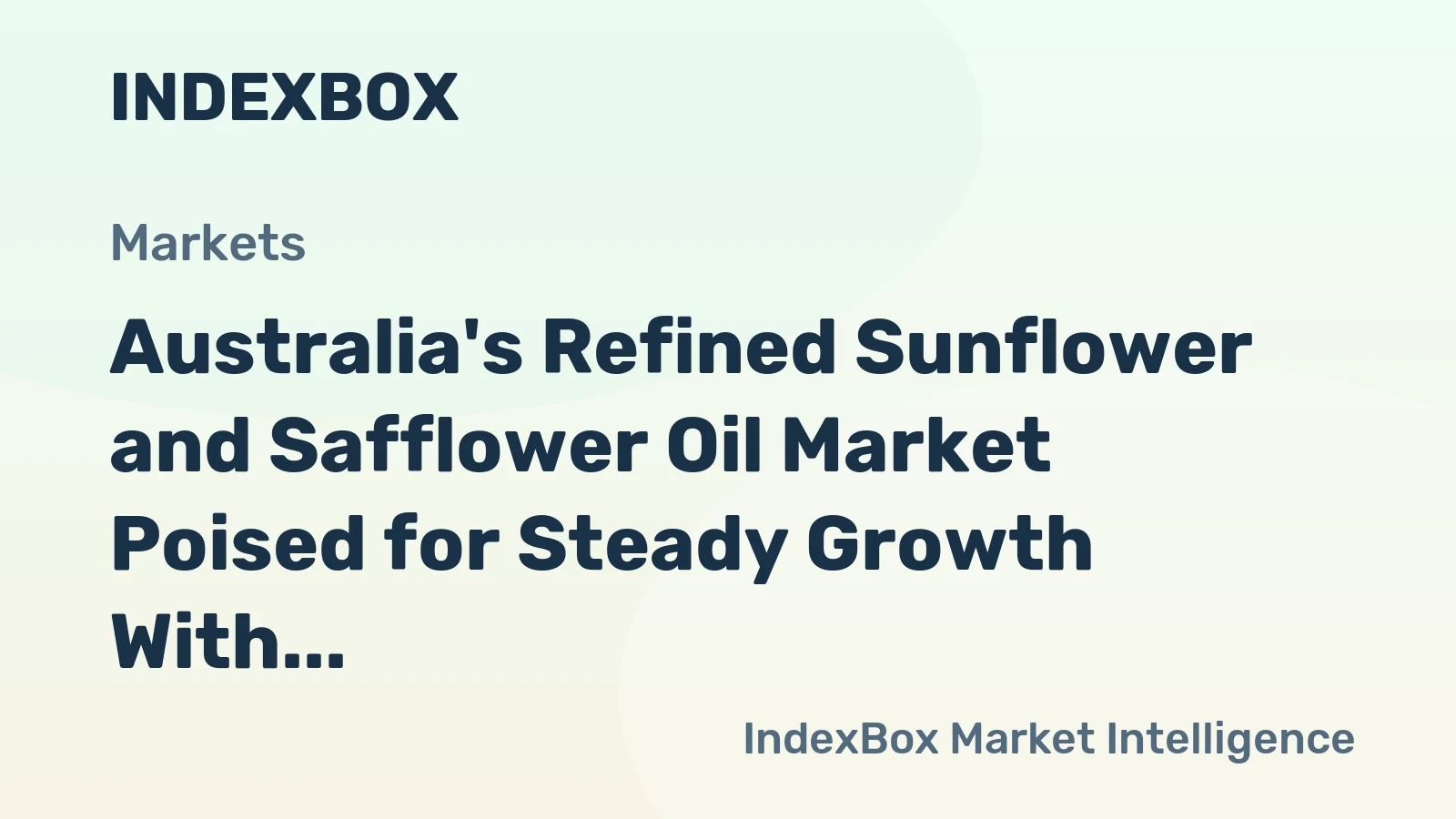 Australia's Refined Sunflower and Safflower Oil Market Poised for Steady Growth With 3.2% CAGR in Value