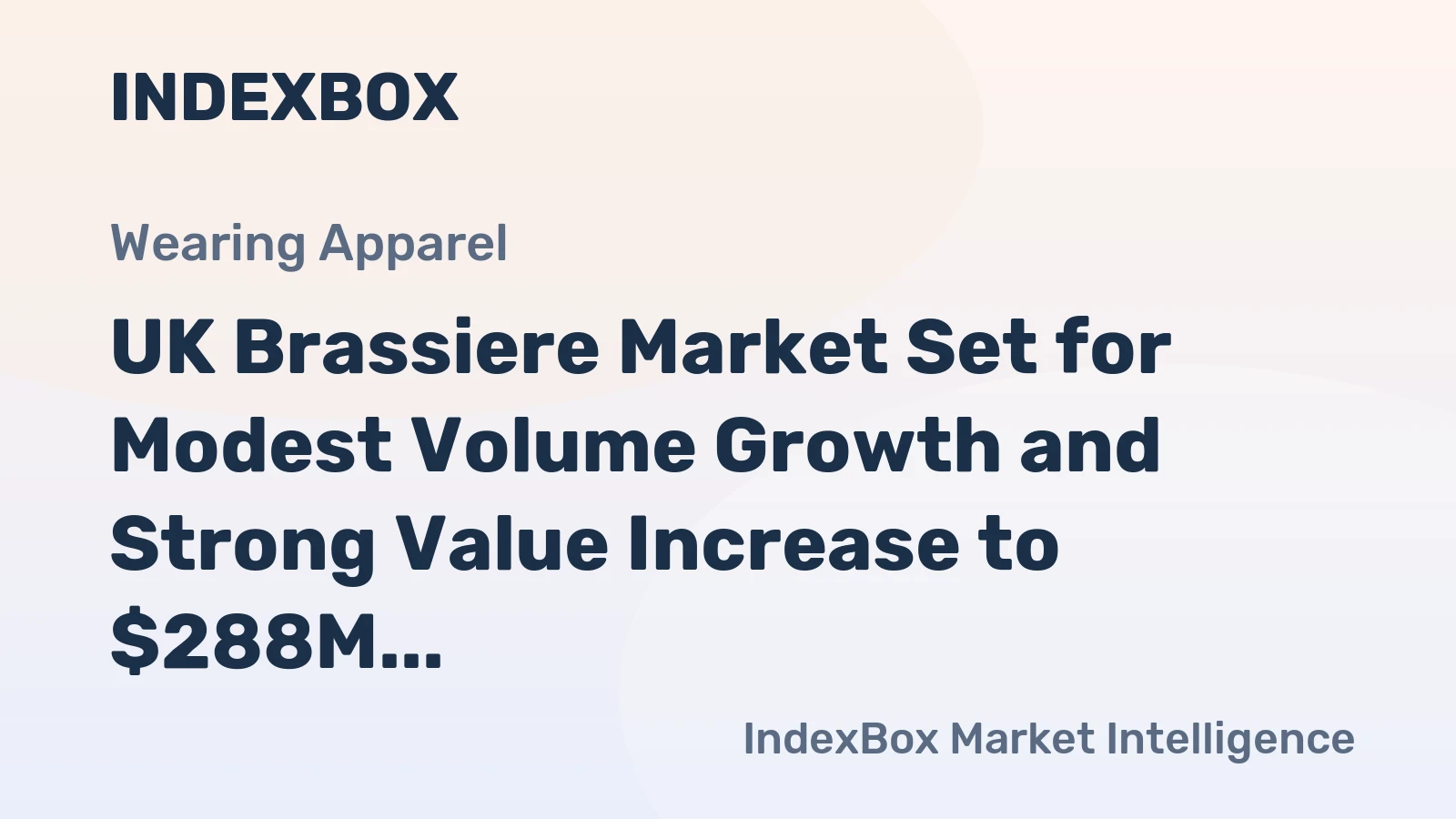 UK Brassiere Market Set for Modest Volume Growth and Strong Value Increase to $288M by 2035