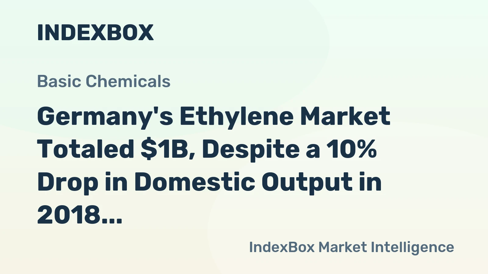 Germany's Ethylene Market Totaled $1B, Despite a 10% Drop in Domestic Output in 2018
