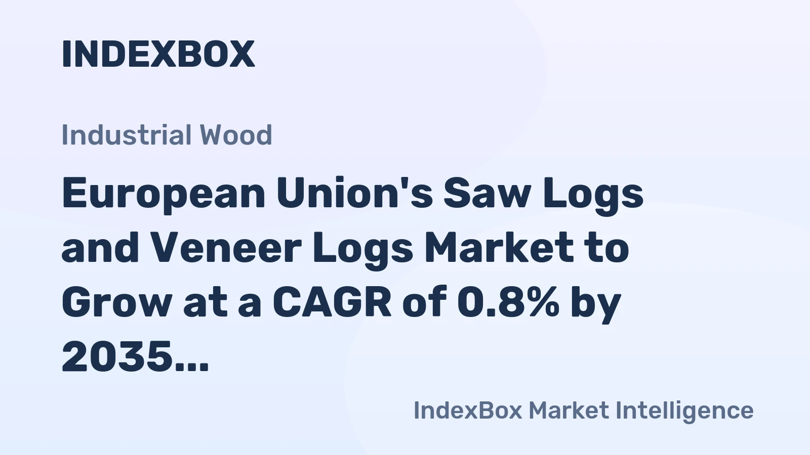 European Union's Saw Logs and Veneer Logs Market to Grow at a CAGR of 0.8% by 2035, reaching $39.6B in value