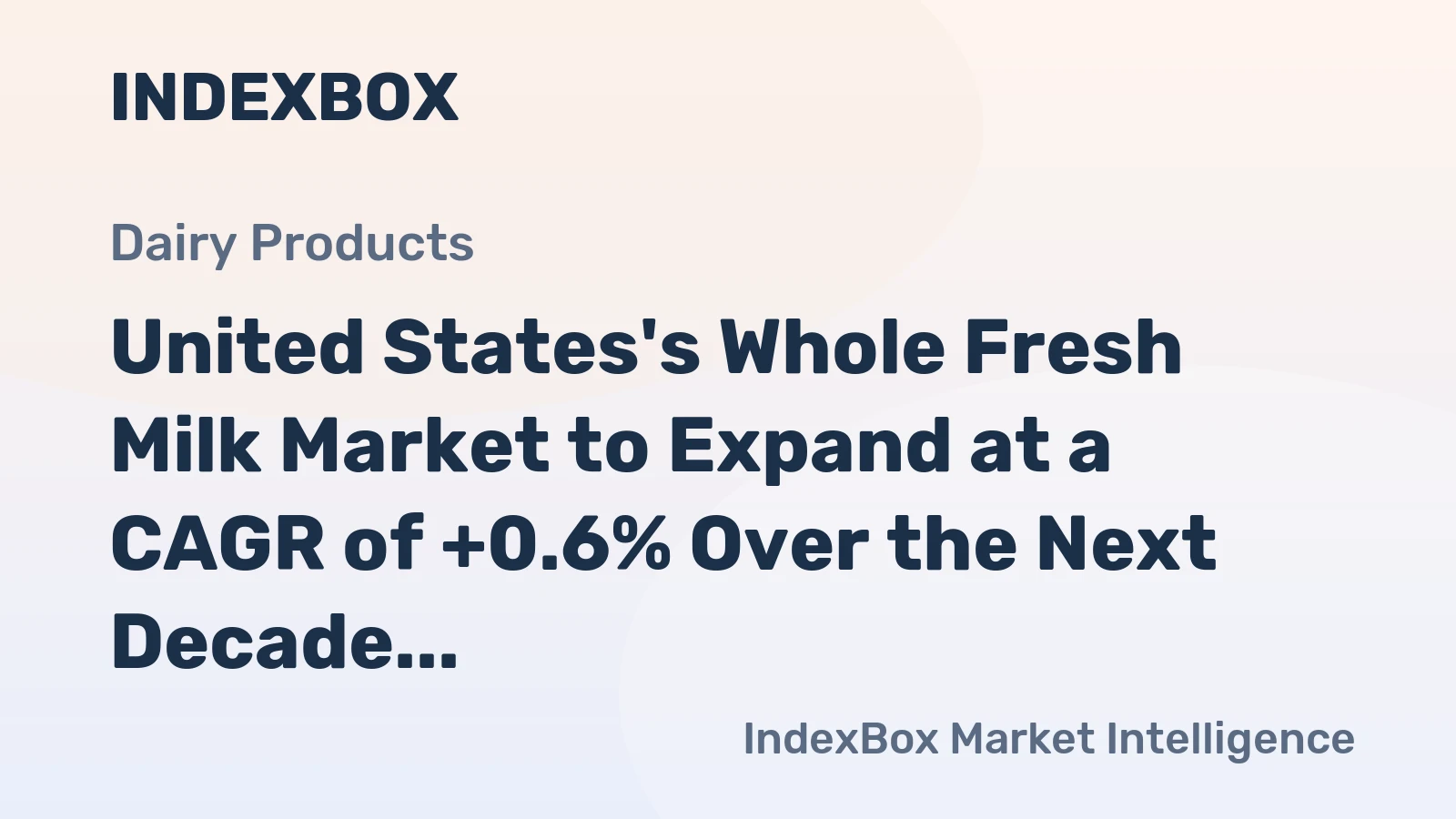 United States's Whole Fresh Milk Market to Expand at a CAGR of +0.6% Over the Next Decade