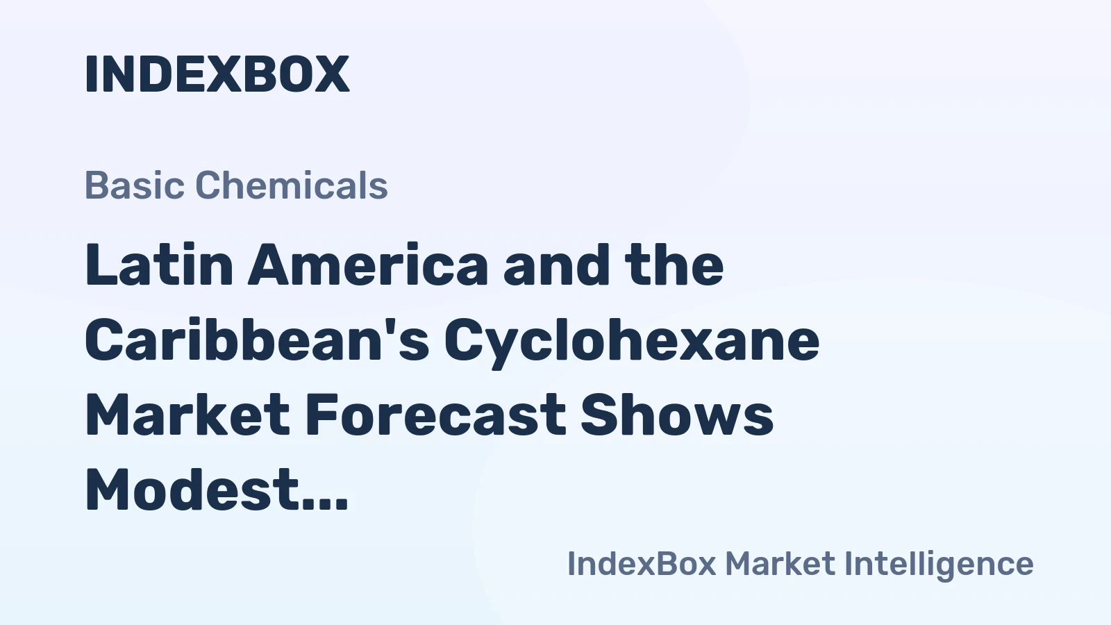 Latin America and the Caribbean's Cyclohexane Market Forecast Shows Modest Growth with 1.5% CAGR