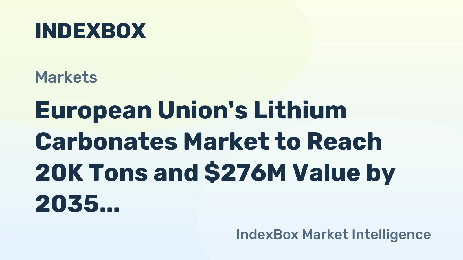 European Union's Lithium Carbonates Market to Reach 20K Tons and $276M Value by 2035