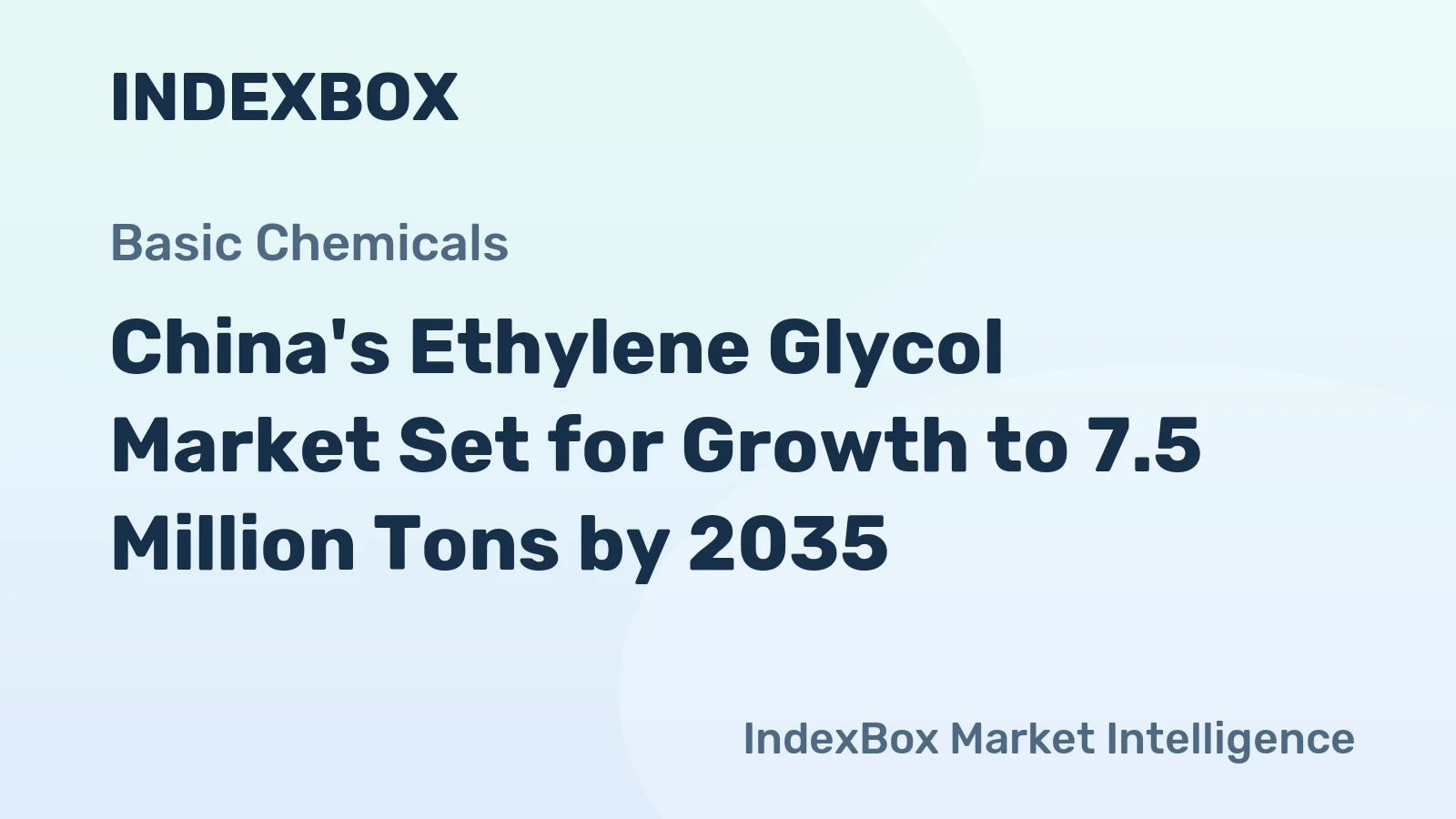 China's Ethylene Glycol Market Set for Growth to 7.5 Million Tons by 2035